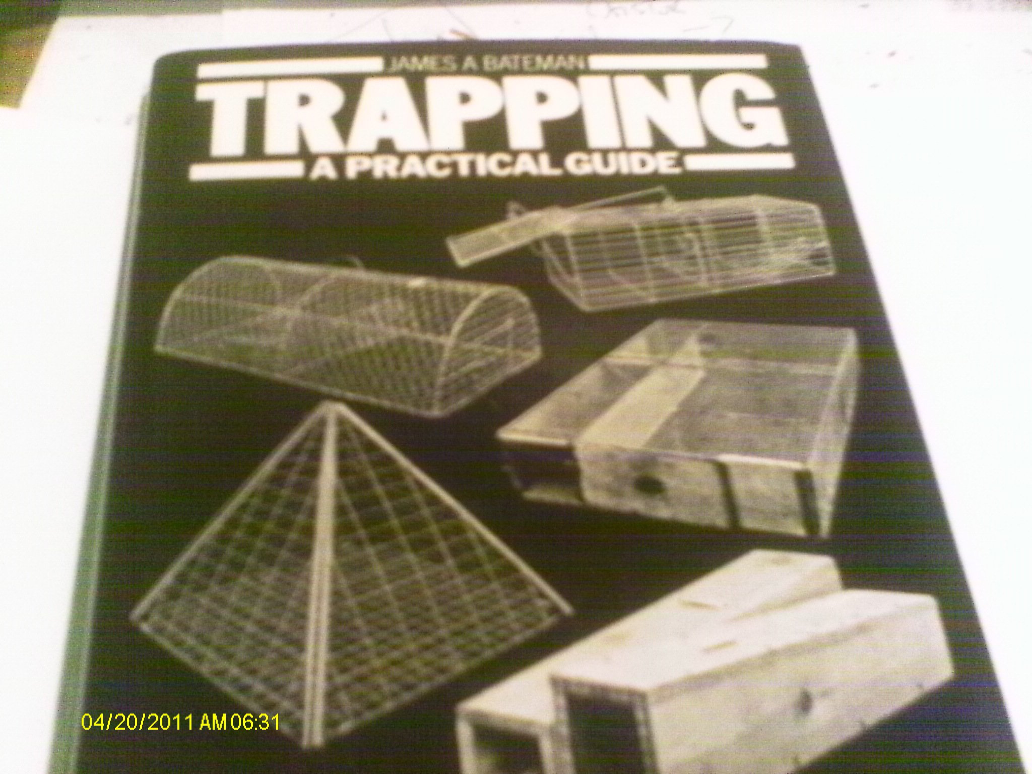 Trapping: A Practical Guide: James a. Bateman: 9780954211783: Amazon ...