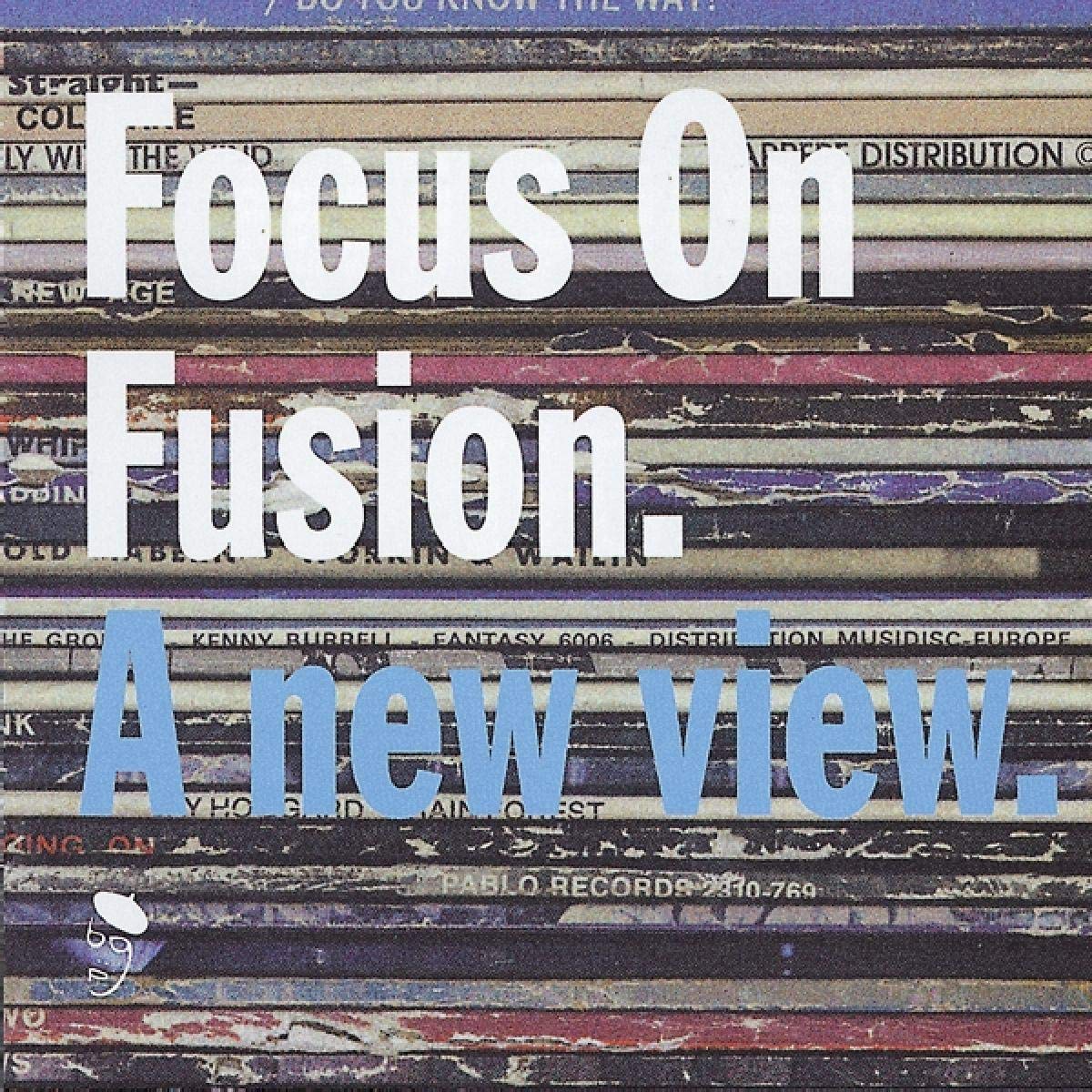 Focus on Fusion: a New View: Amazon.co.uk: CDs & Vinyl