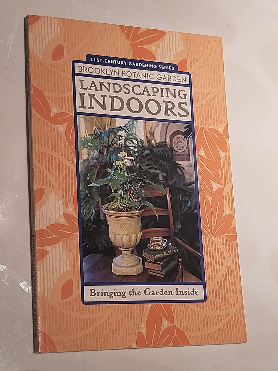 Landscaping Indoors: Brooklyn Botanic Garden, Appell, Scott D ...