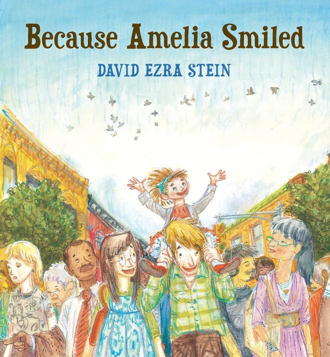 Because Amelia Smiled: Stein, David Ezra, Stein, David Ezra ...