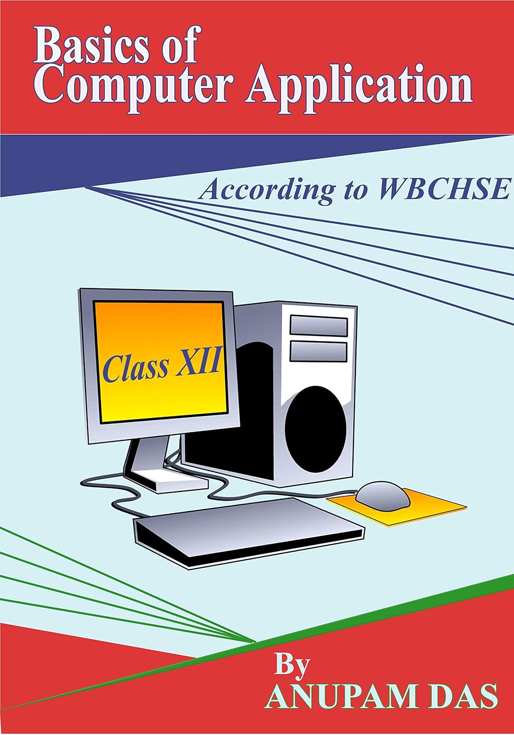 Computer Application: For WBCHSE Class XII (COMA) eBook : DAS, ANUPAM ...