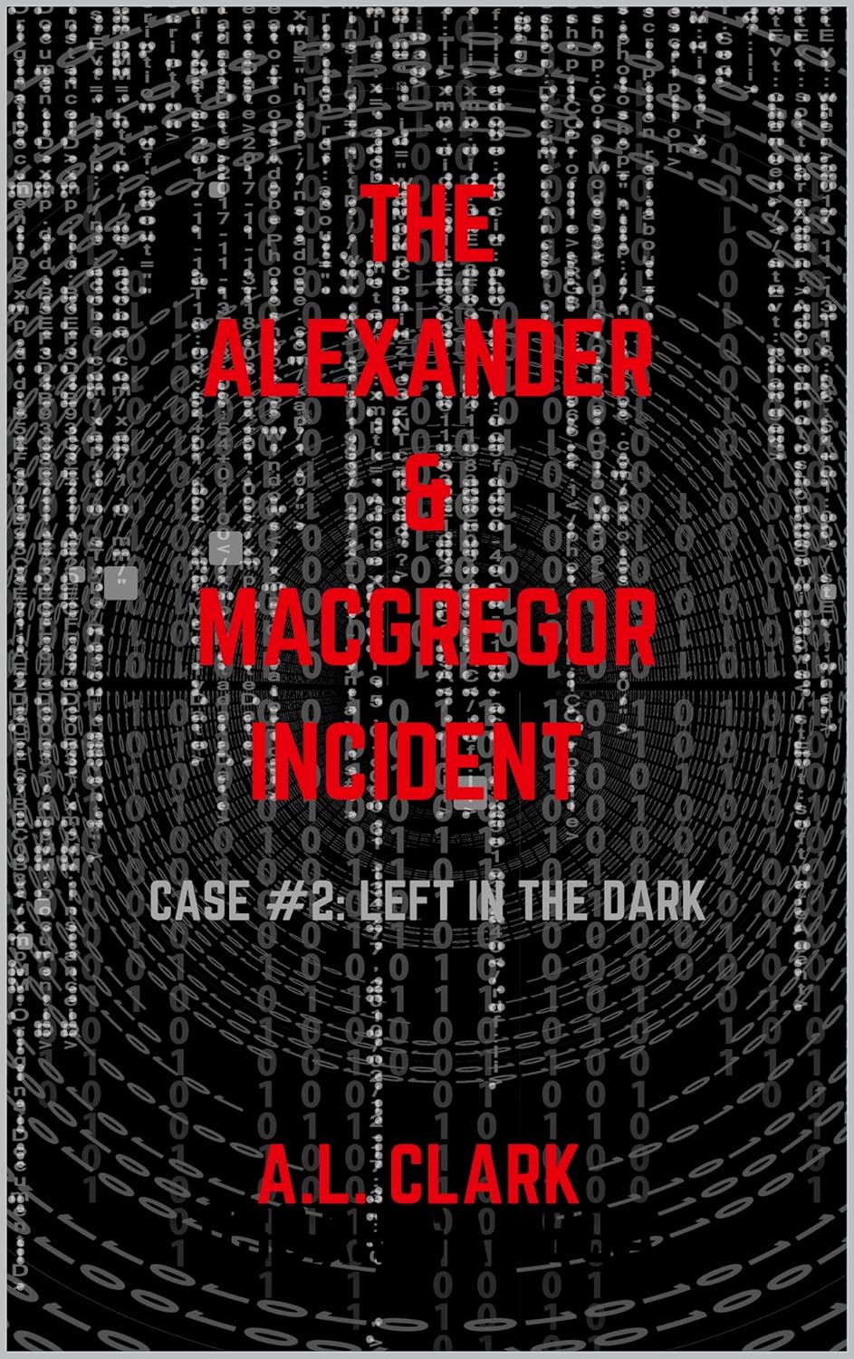 The Alexander & MacGregor Incident: Case #2: Left In The Dark - Kindle ...