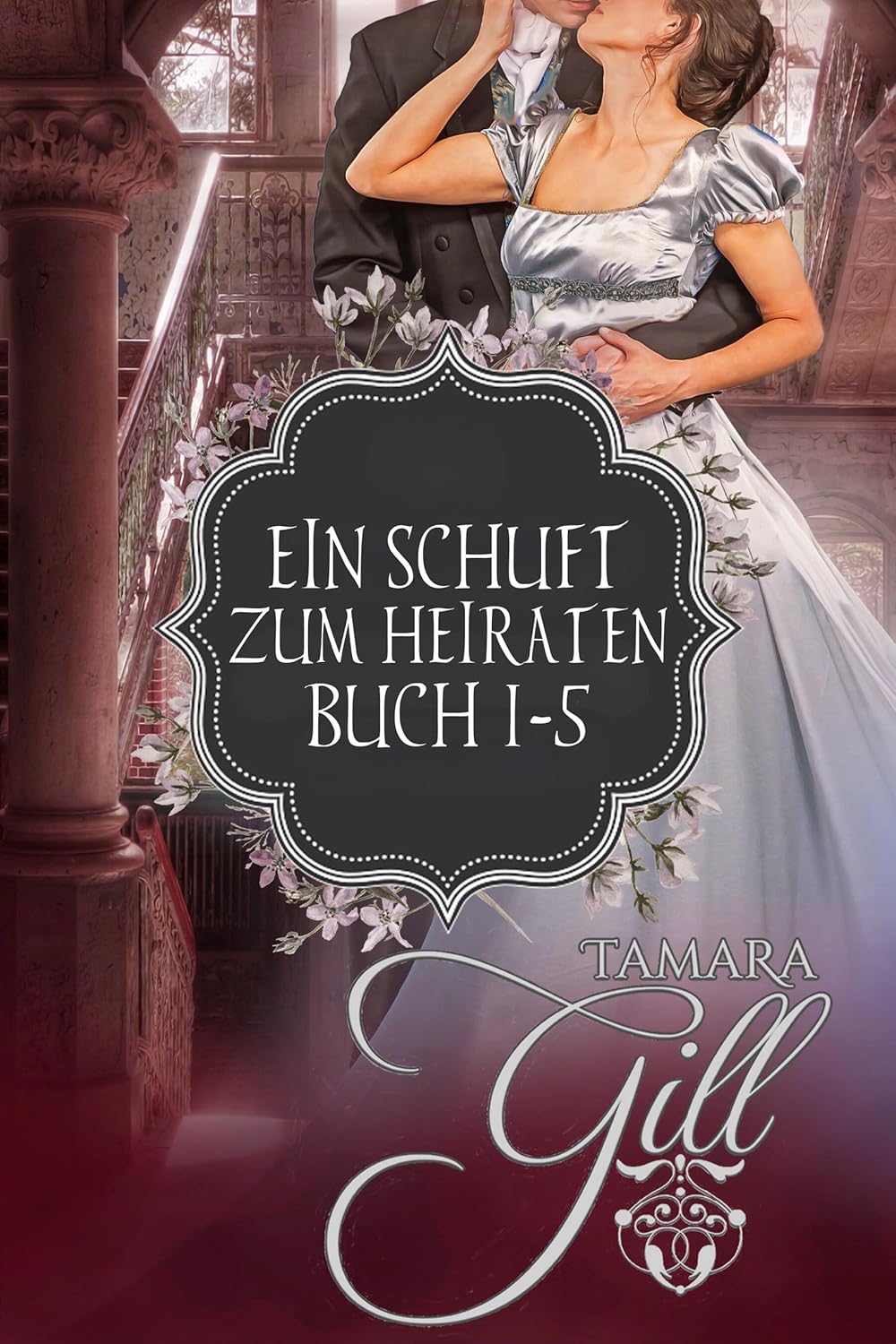 Ein Schuft zum Heiraten: Buch 1-5: Regency-Liebesroman eBook : Gill, Tamara: Amazon.de: Kindle-Shop