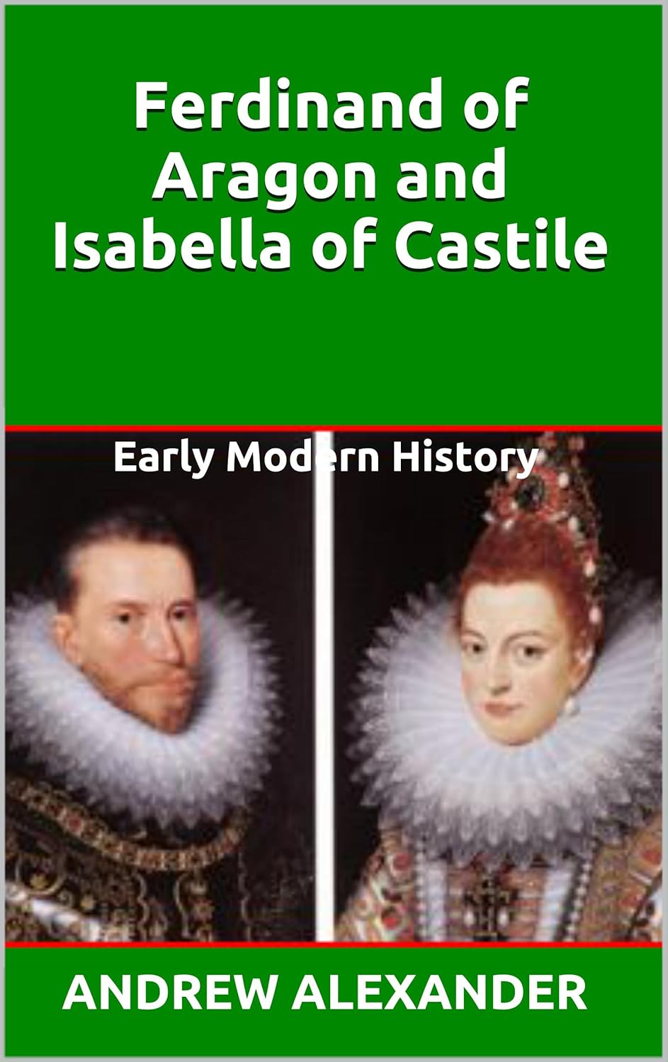 Amazon.com: Ferdinand of Aragon and Isabella of Castile: Early Modern ...