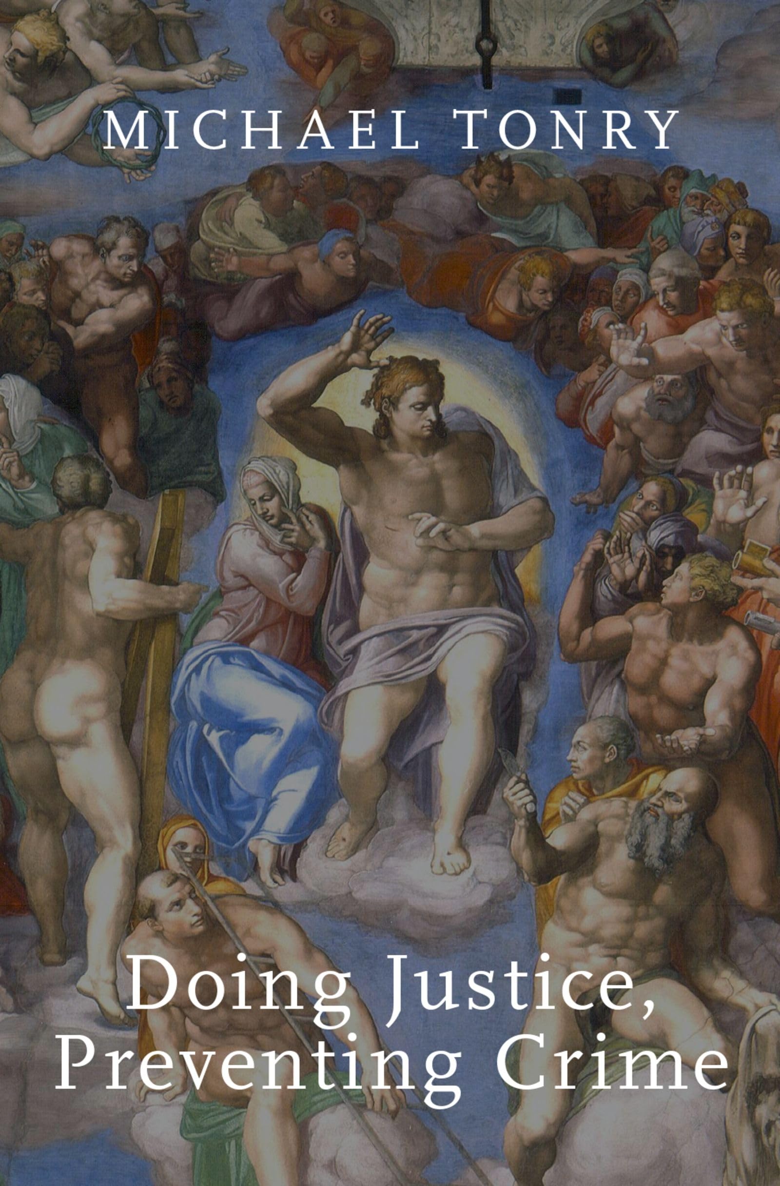 Doing Justice, Preventing Crime (Studies in Crime and Public Policy ...