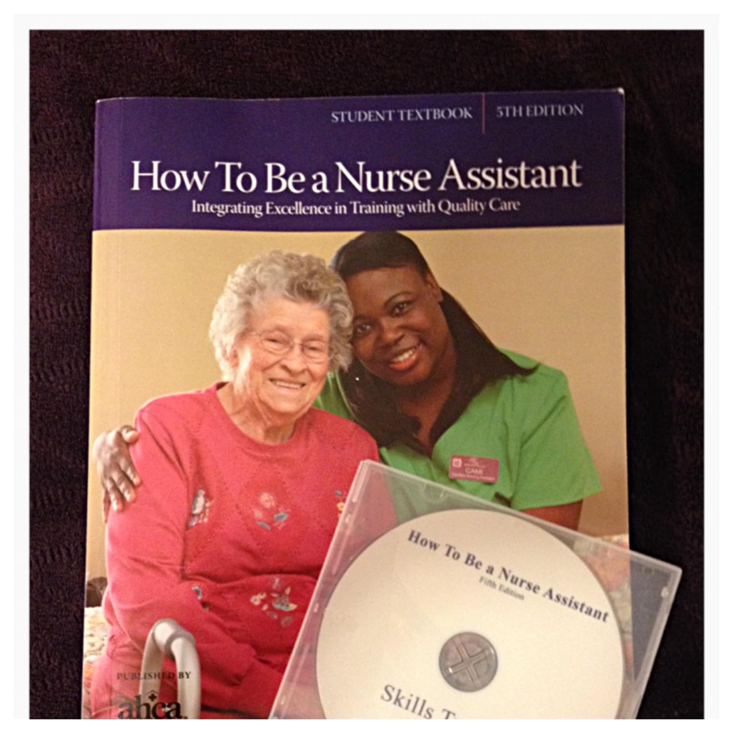 How to Be a Nurse Assistant: Student Textbook: 9780981828848: Medicine ...