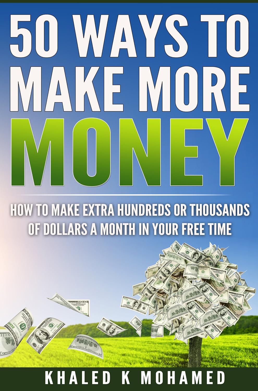 Amazon.com: 50 WAYS TO MAKE MORE MONEY: How to Make Extra Hundreds or ...