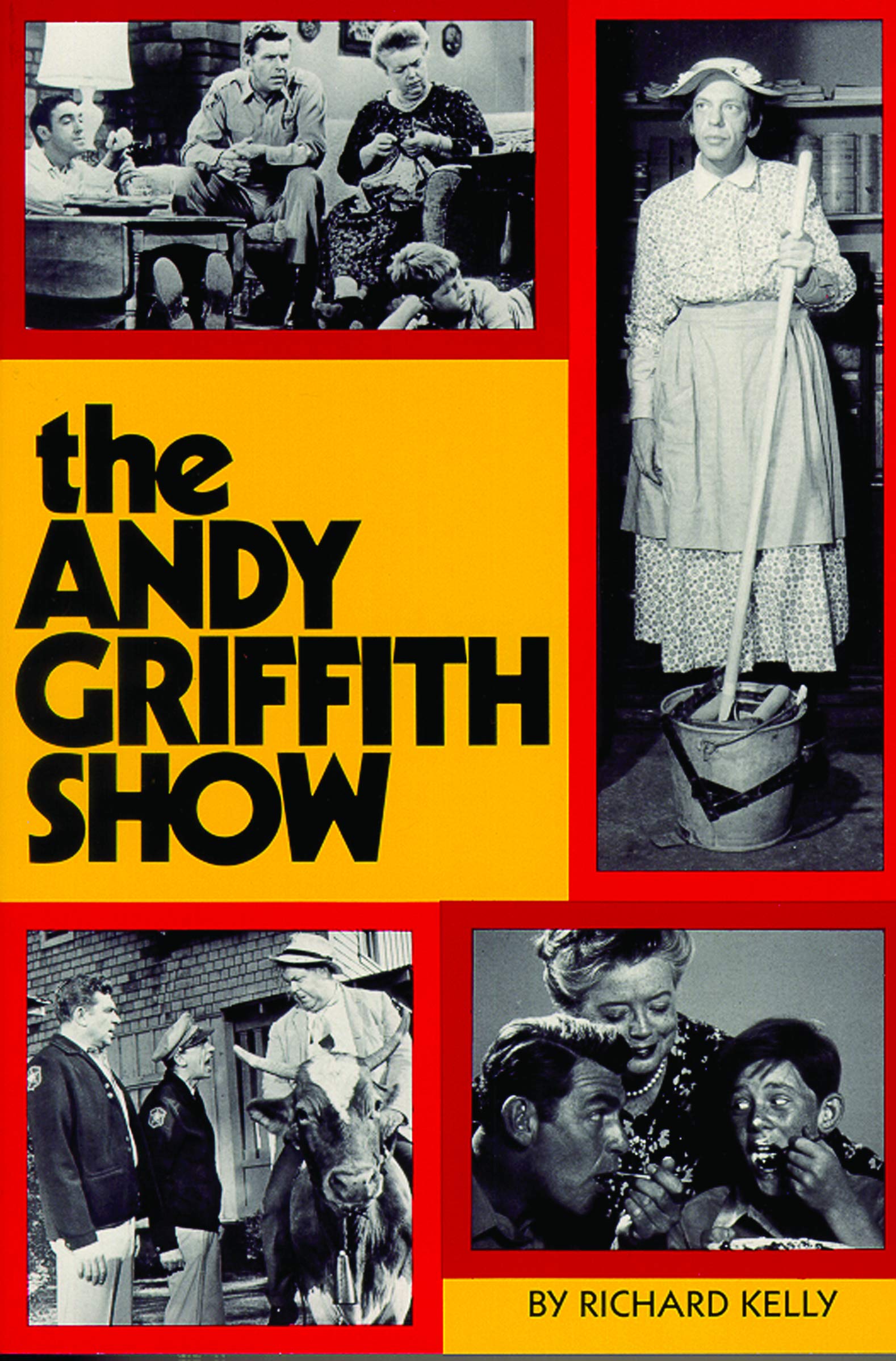 Amazon.com: Andy Griffith Show Book: 9780895870438: Kelly, Richard: Books