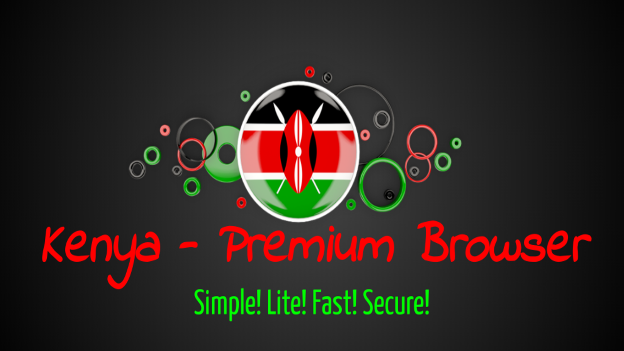 🇰🇪Kenya - Premium Browser : Free Browser💰, Easy to Use Browser📏, Simple Browser🏳, Lite Browser💸 ...