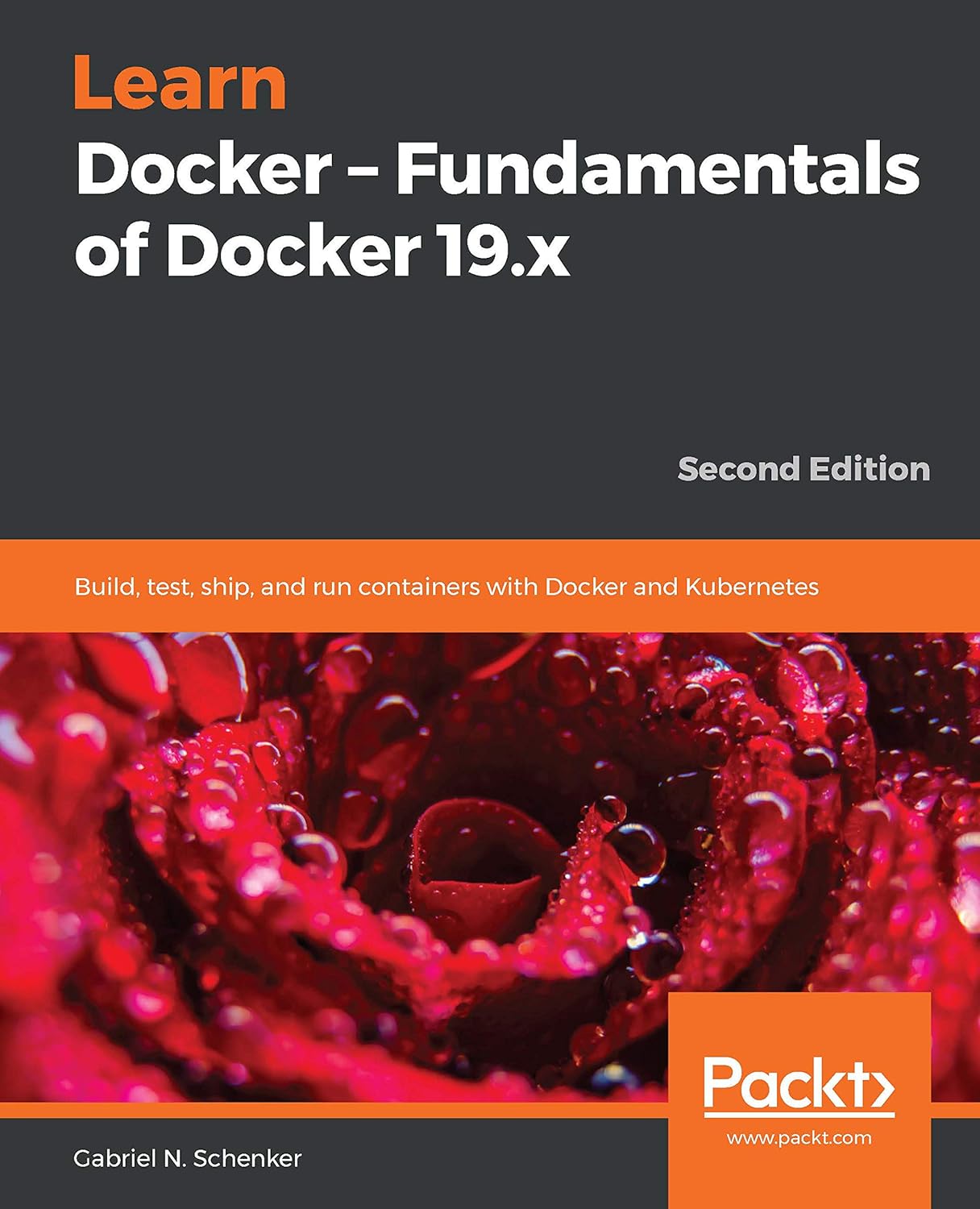 Learn Docker – Fundamentals of Docker 19.x: Build, test, ship, and run ...