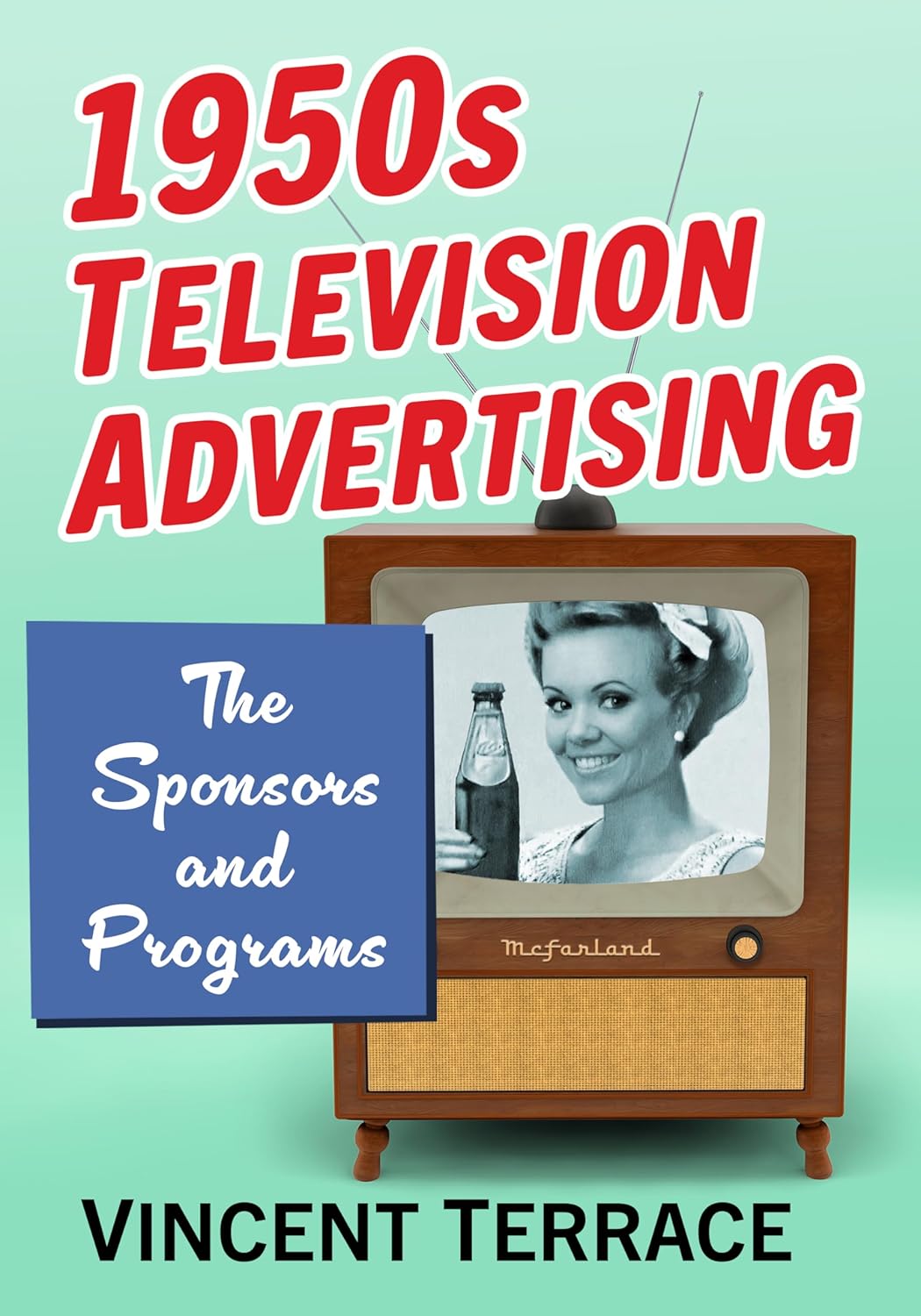 1950s Television Advertising: The Sponsors and Programs: Terrace ...