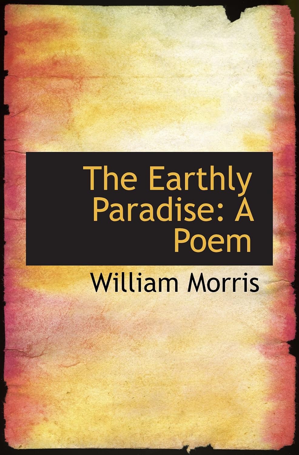 The Earthly Paradise: A Poem: Morris, William: 9781103487431: Amazon ...