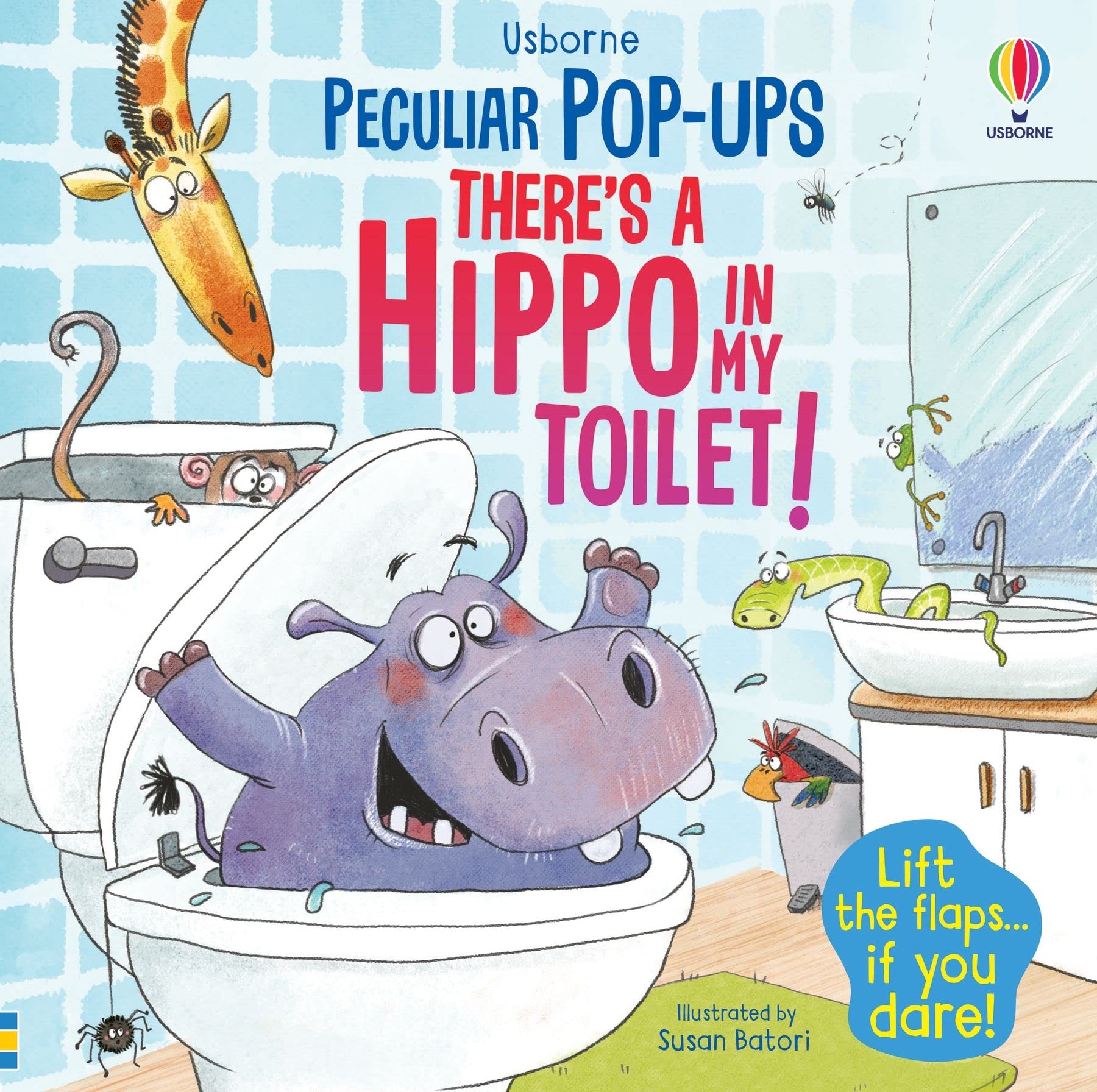 There's a Hippo in my Toilet! (Peculiar Pop-Ups) : Taplin, Sam, Batori ...