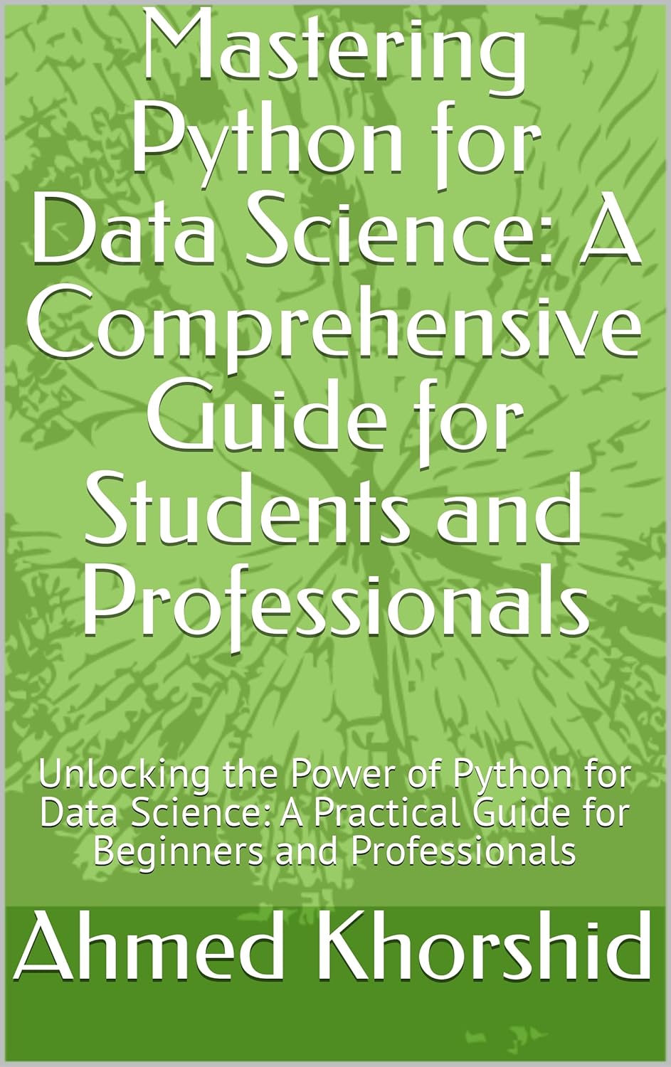 Amazon.com: Mastering Python for Data Science: A Comprehensive Guide ...