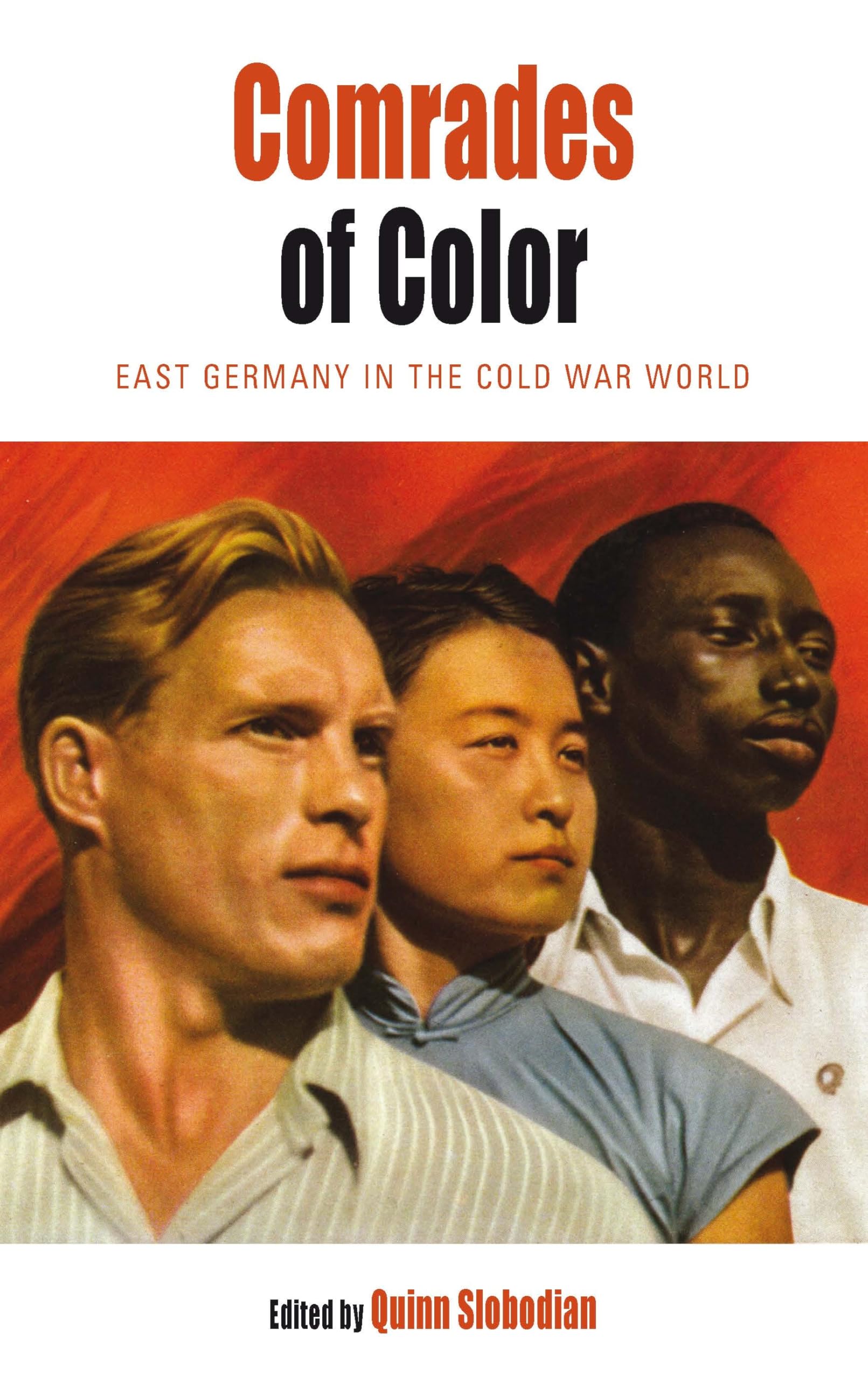 Comrades of Color: East Germany in the Cold War World: 15 (Protest ...