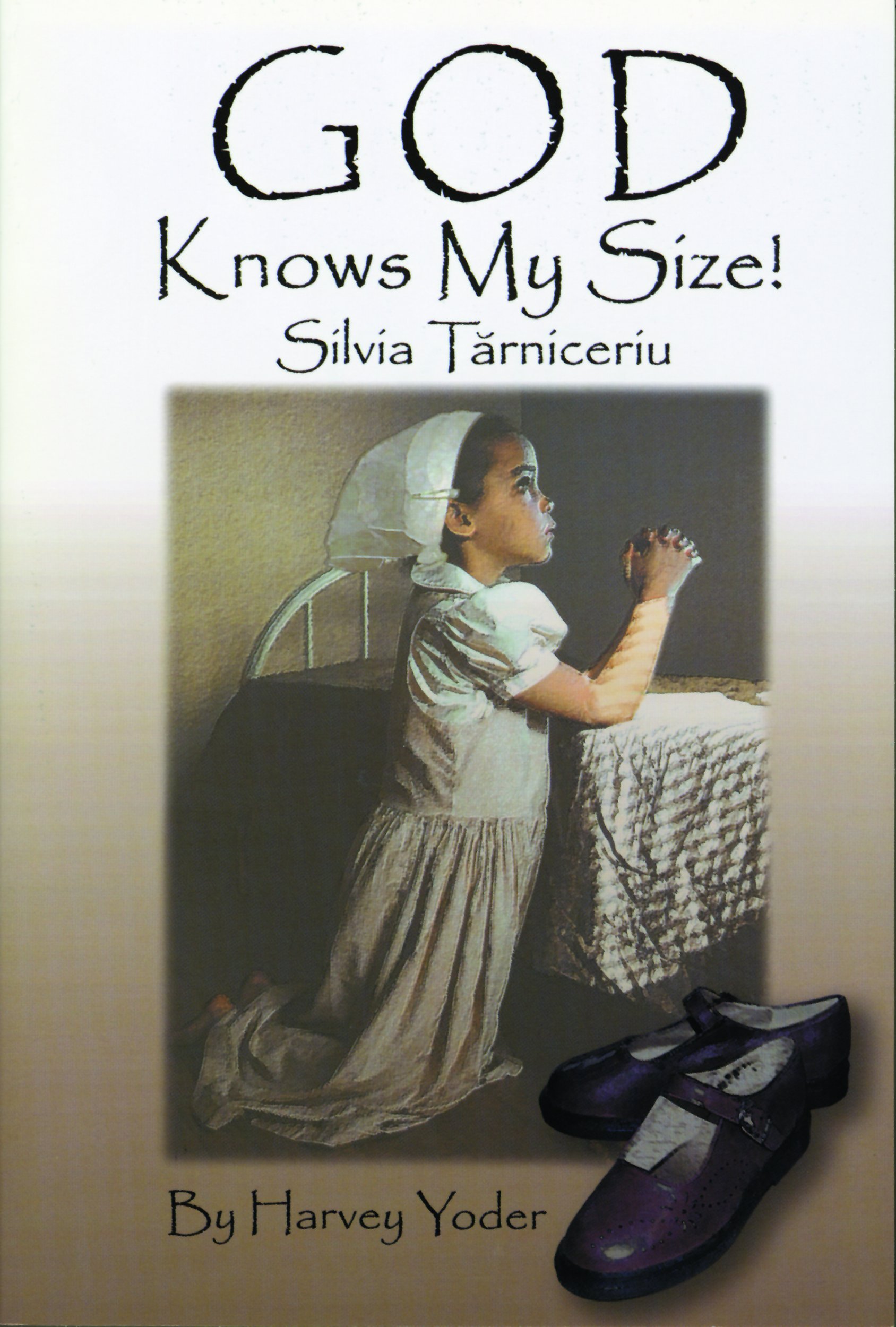 God Knows My Size! Silvia Tarniceriu: Harvey Yoder: 9781885270146 ...
