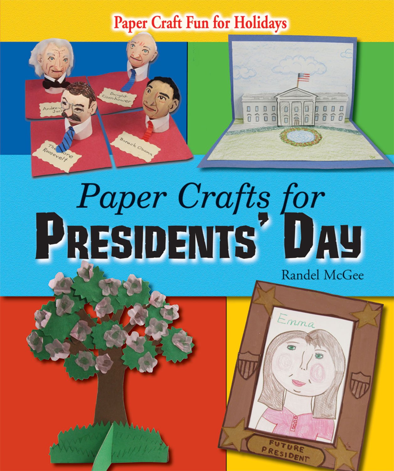 Paper Crafts for Presidents' Day (Paper Craft Fun for Holidays): McGee ...