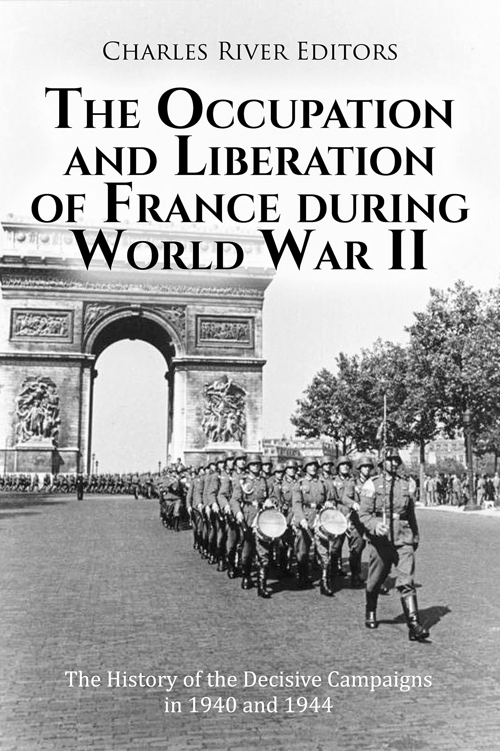 Buy The Occupation and Liberation of France during World War II: The ...