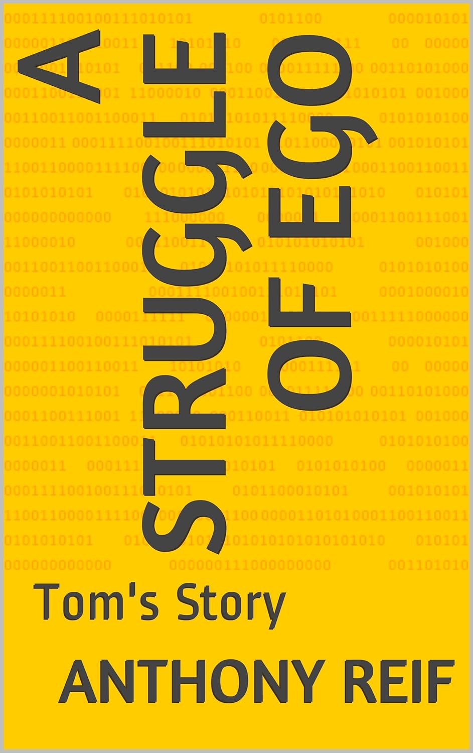 Amazon.com: A Struggle of Ego: Tom's Story eBook : Reif, Anthony ...
