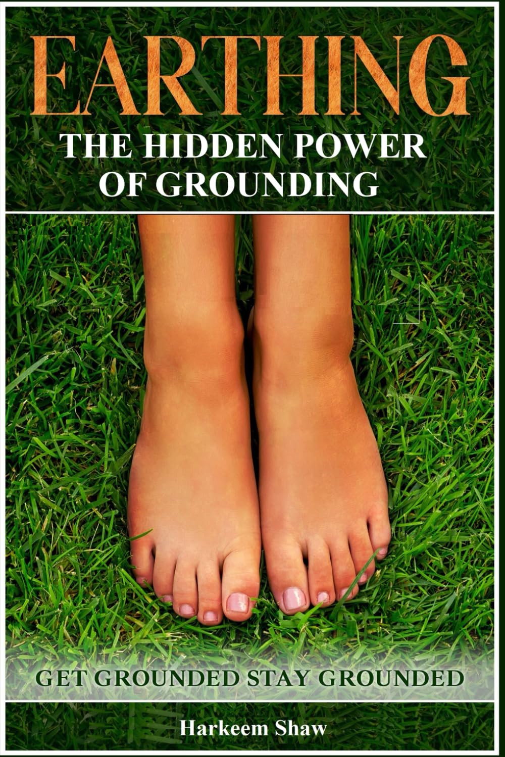 Amazon.com: Earthing: "The Hidden Power of Grounding": 9798874360887 ...