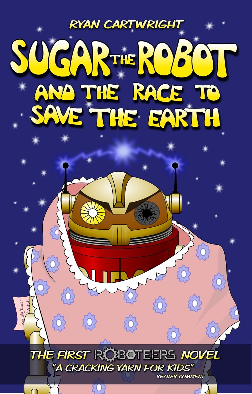 Sugar the Robot and the race to save the Earth (The Roboteers Book 1 ...