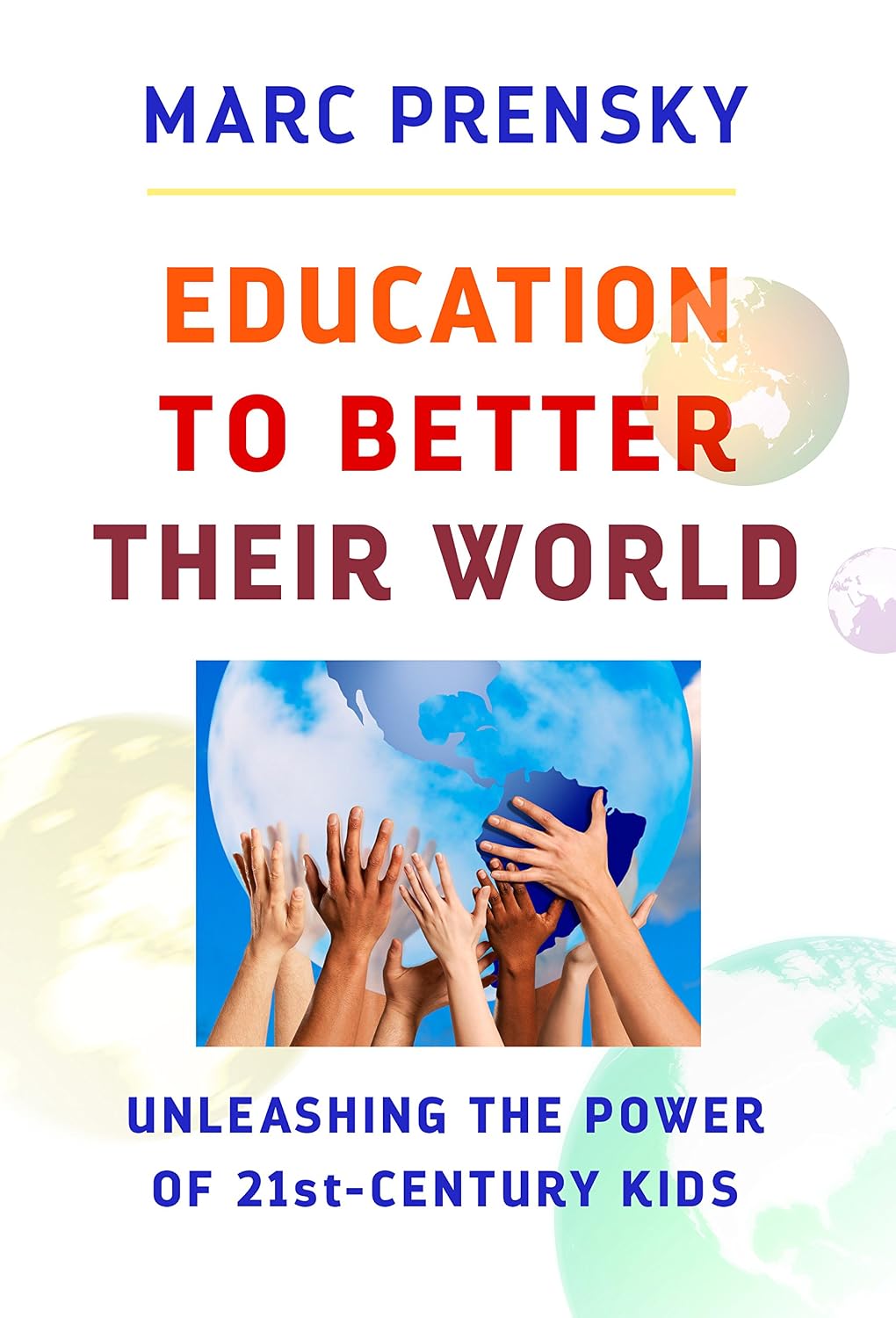 Education to Better Their World: Unleashing the Power of 21st-Century ...