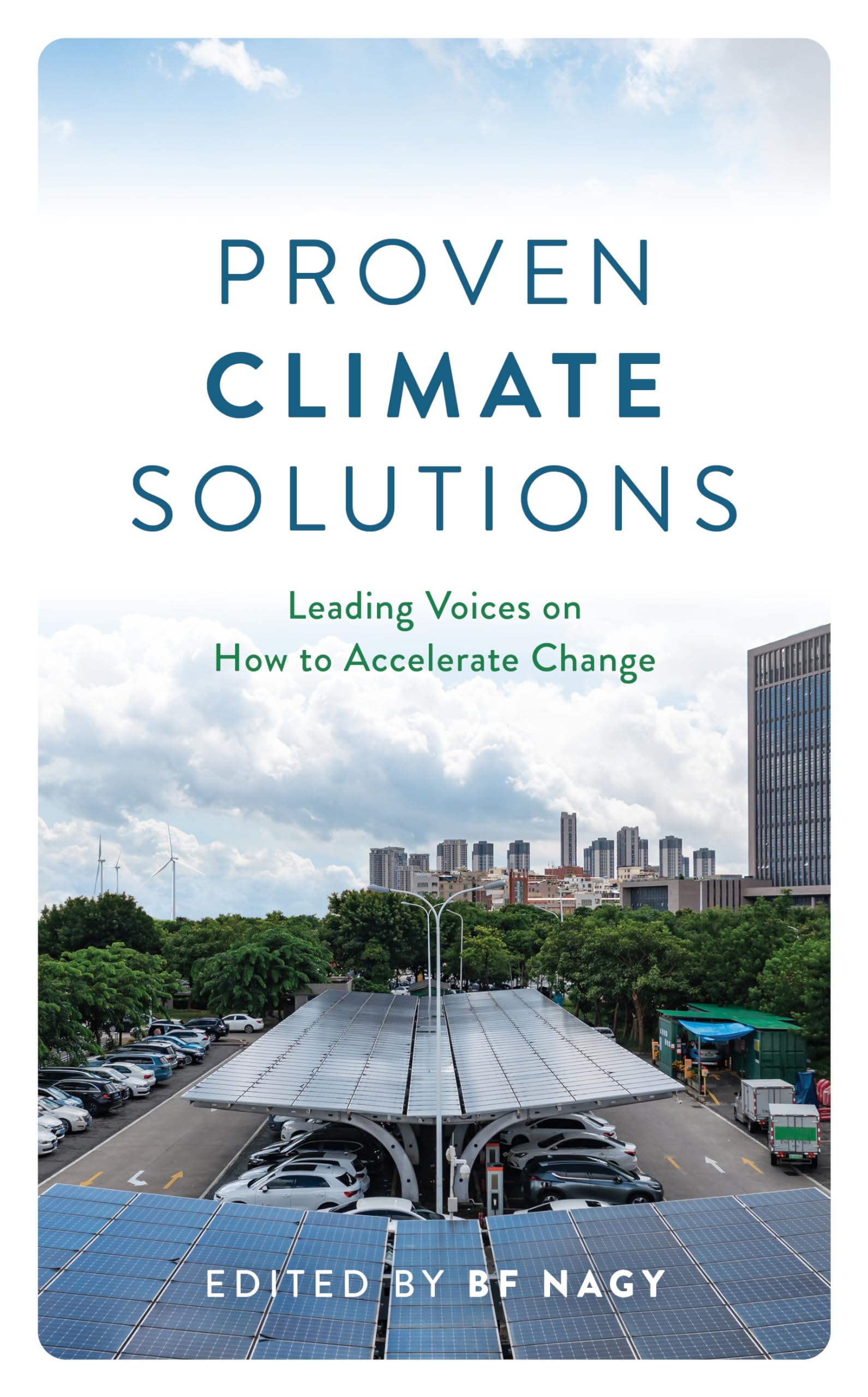 Proven Climate Solutions: Leading Voices on How to Accelerate Change ...