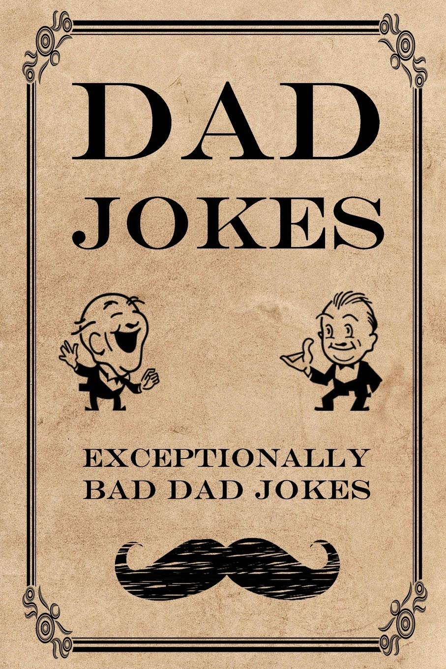 Dad Jokes: Exceptionally Bad Dad Jokes (Terribly Good Dad Jokes ...