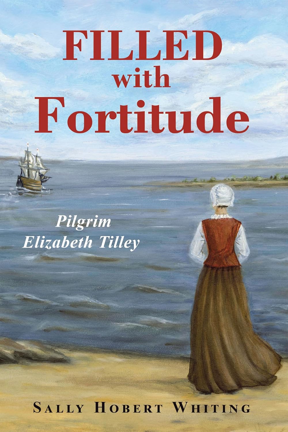 Filled with Fortitude: Pilgrim Elizabeth Tilley - Kindle edition by ...