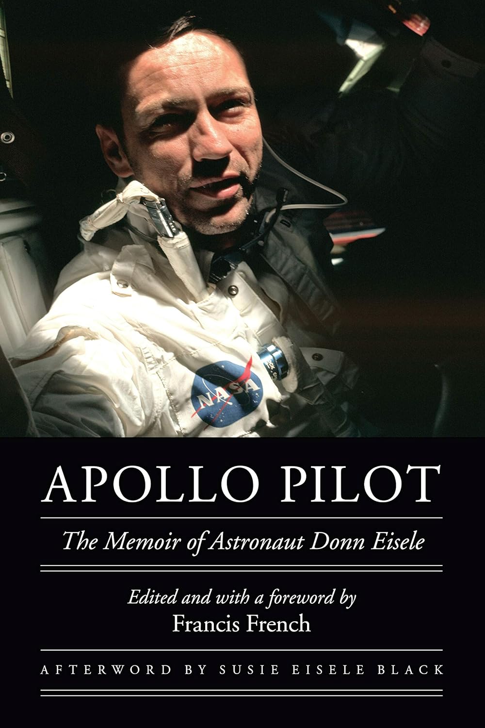Apollo Pilot: The Memoir of Astronaut Donn Eisele (Outward Odyssey: A ...
