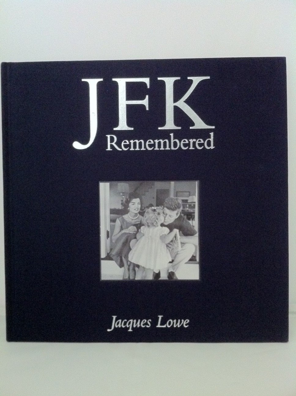 Jfk Remembered: an Intimate Portrait By His Personal Photographer ...