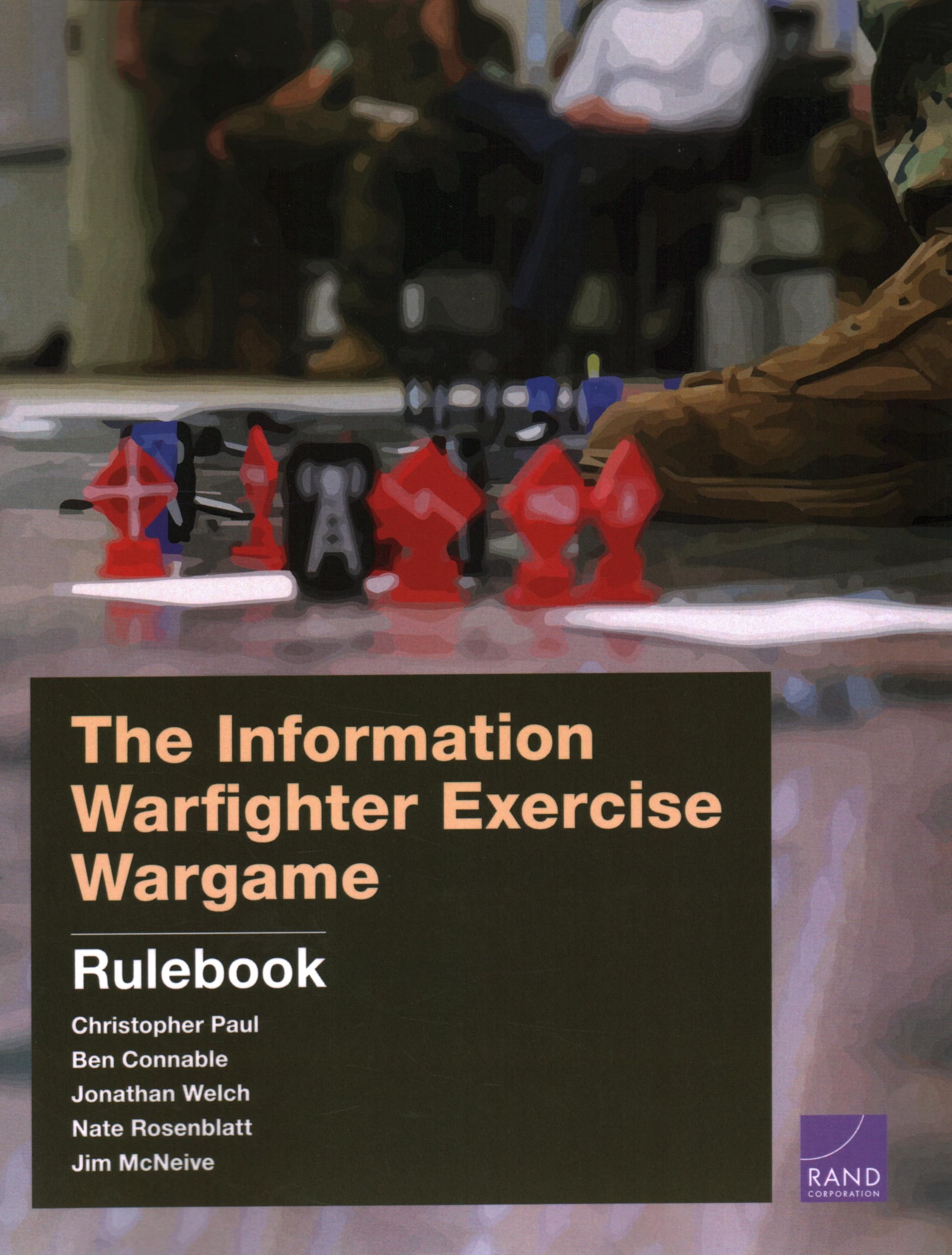 The Information Warfighter Exercise Wargame: Rulebook: Paul ...