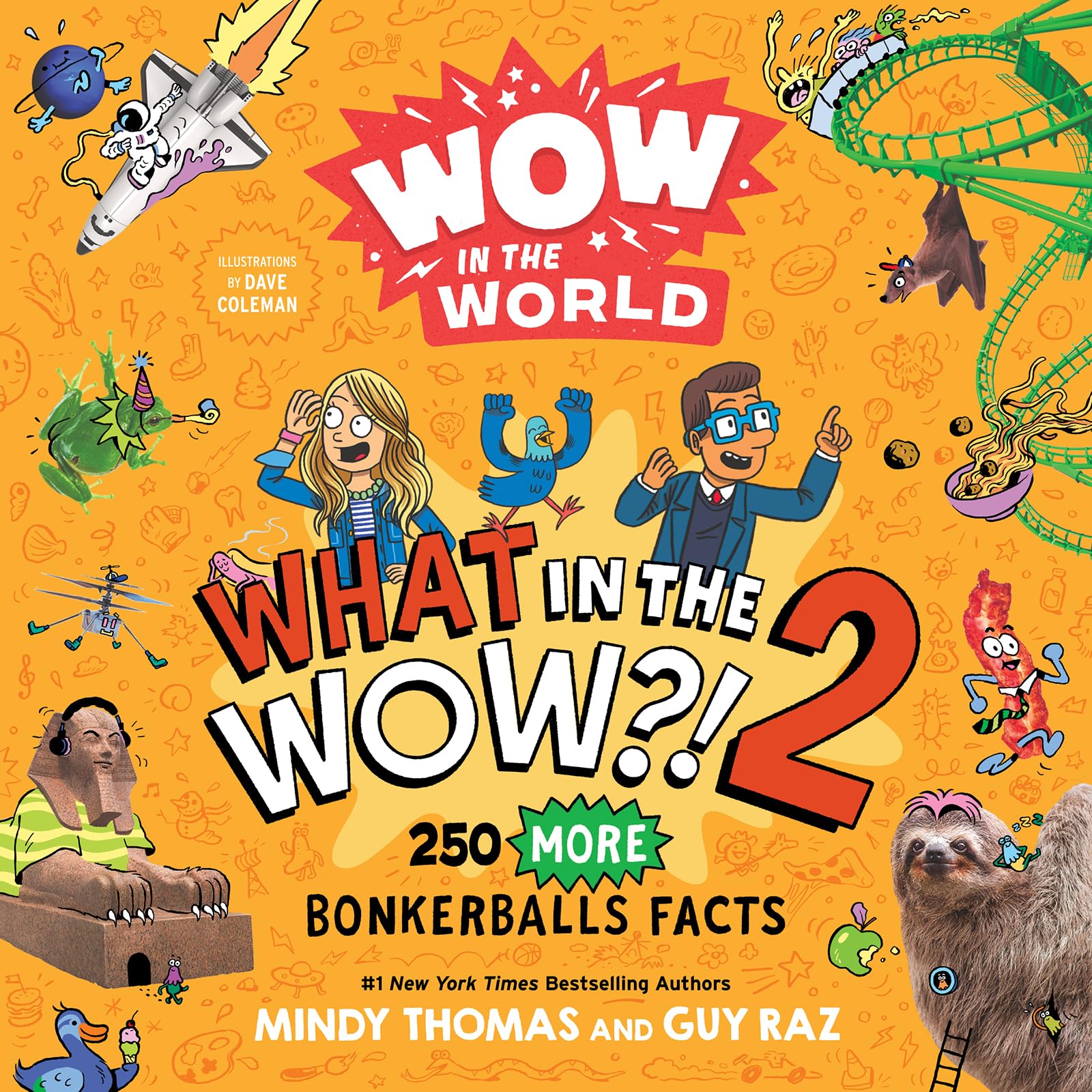 Wow in the World: What in the WOW?! 2: 250 MORE Bonkerballs Facts ...