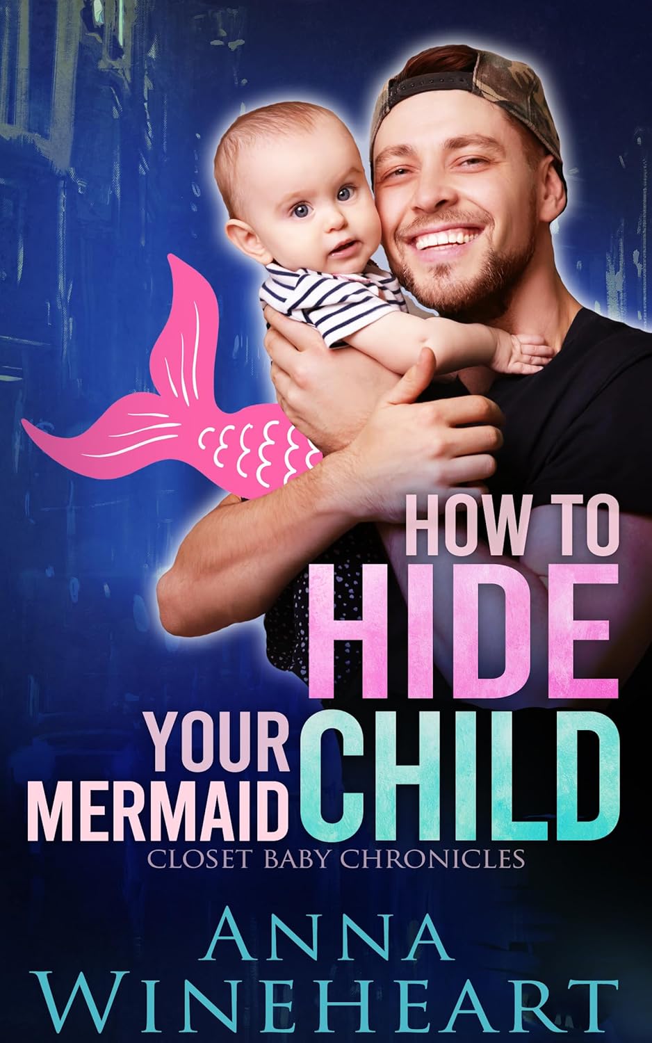 How to Hide Your Mermaid Child: an MPreg romance (Closet Baby ...