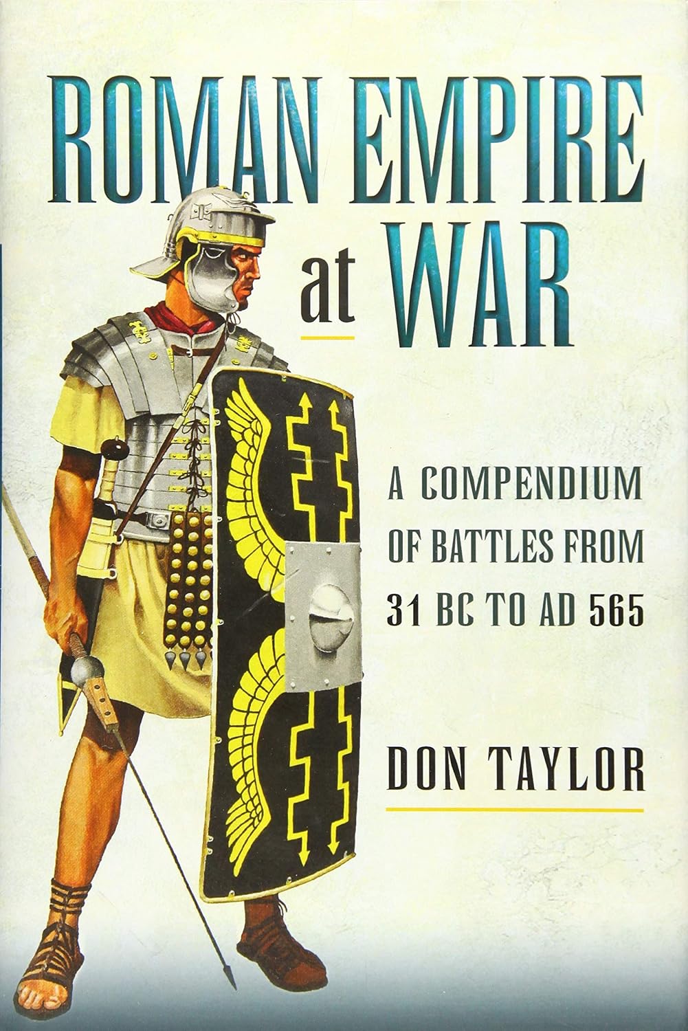 Roman Empire at War: A Compendium of Roman Battles from 31 B.C. to A.D ...