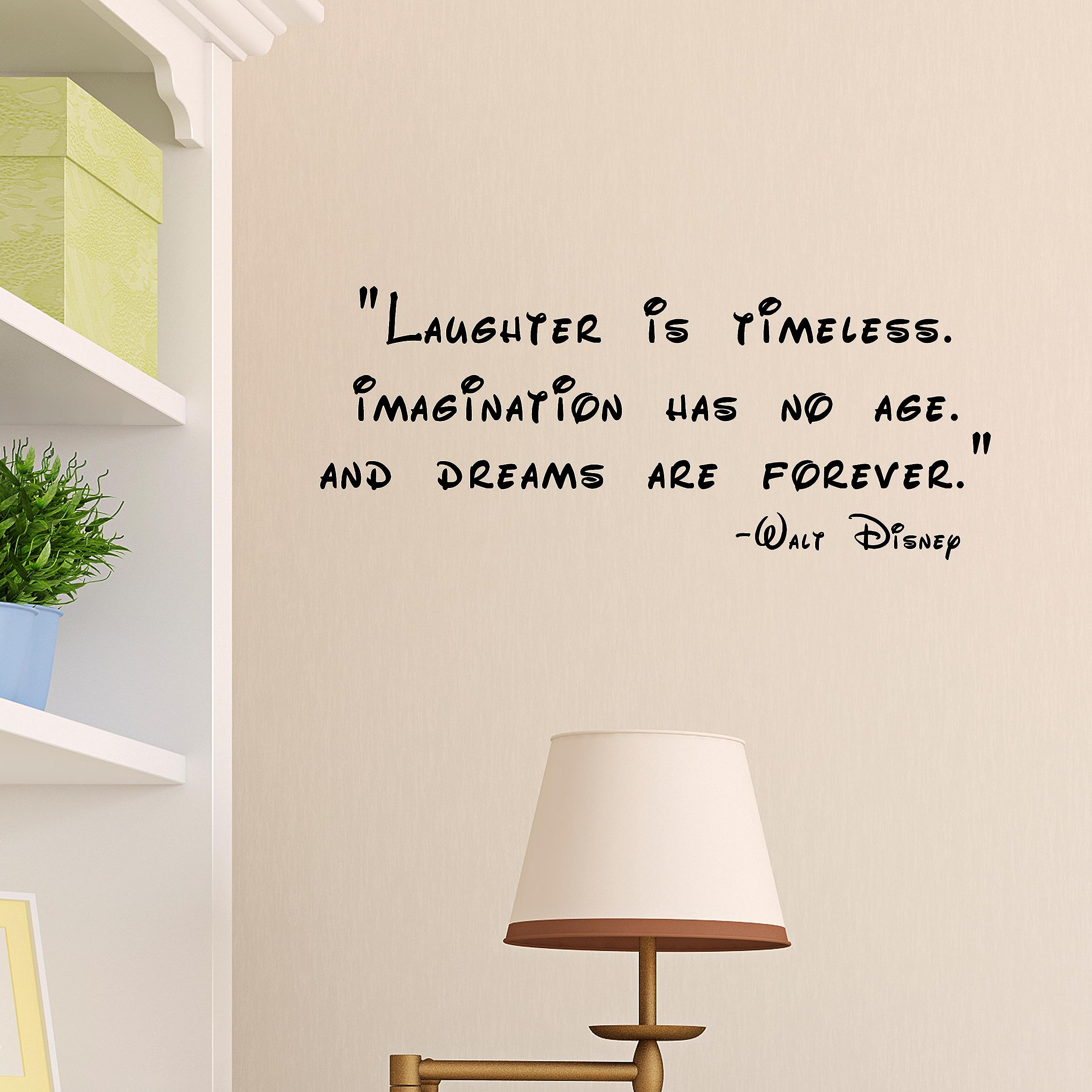 Laughter Is Timeless Imagination Has No Age And Dreams Are Forever ...
