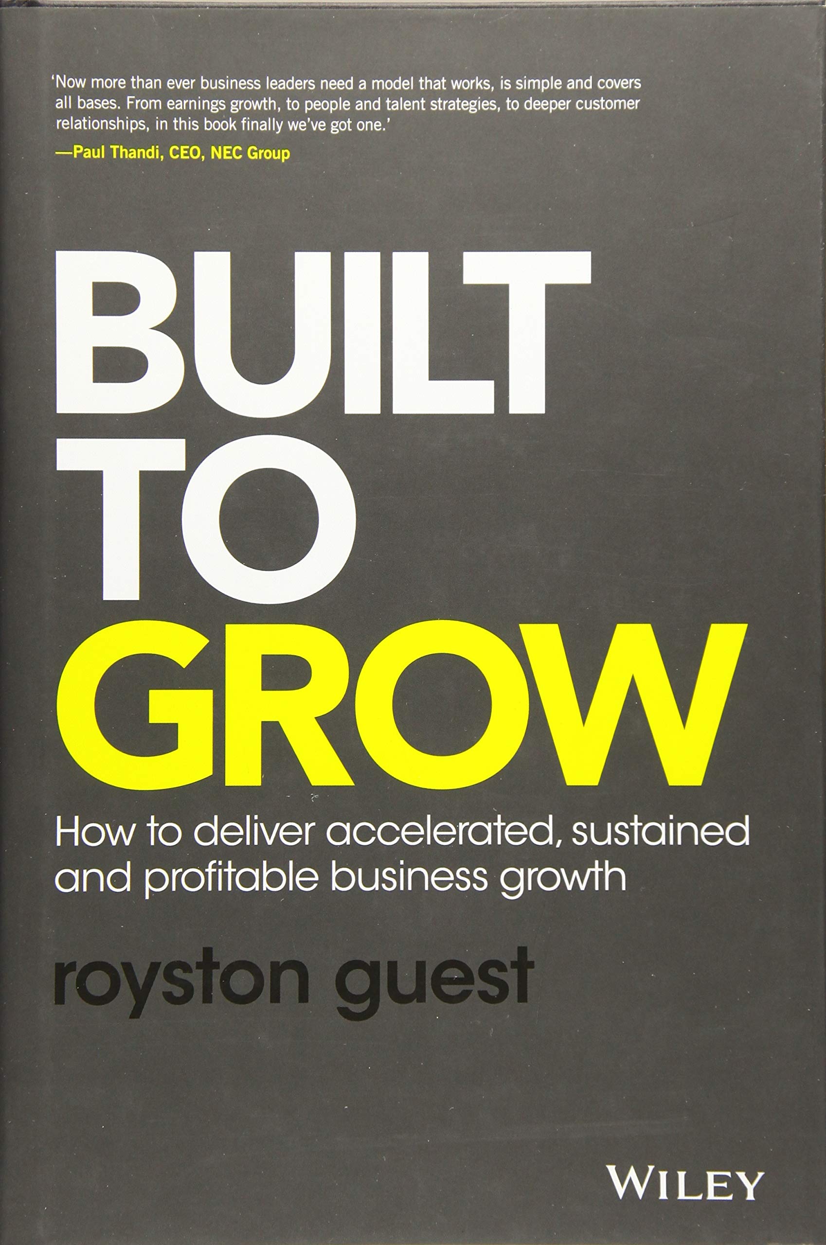 Buy Built to Grow - How to Deliver Accelerated, Sustained and ...