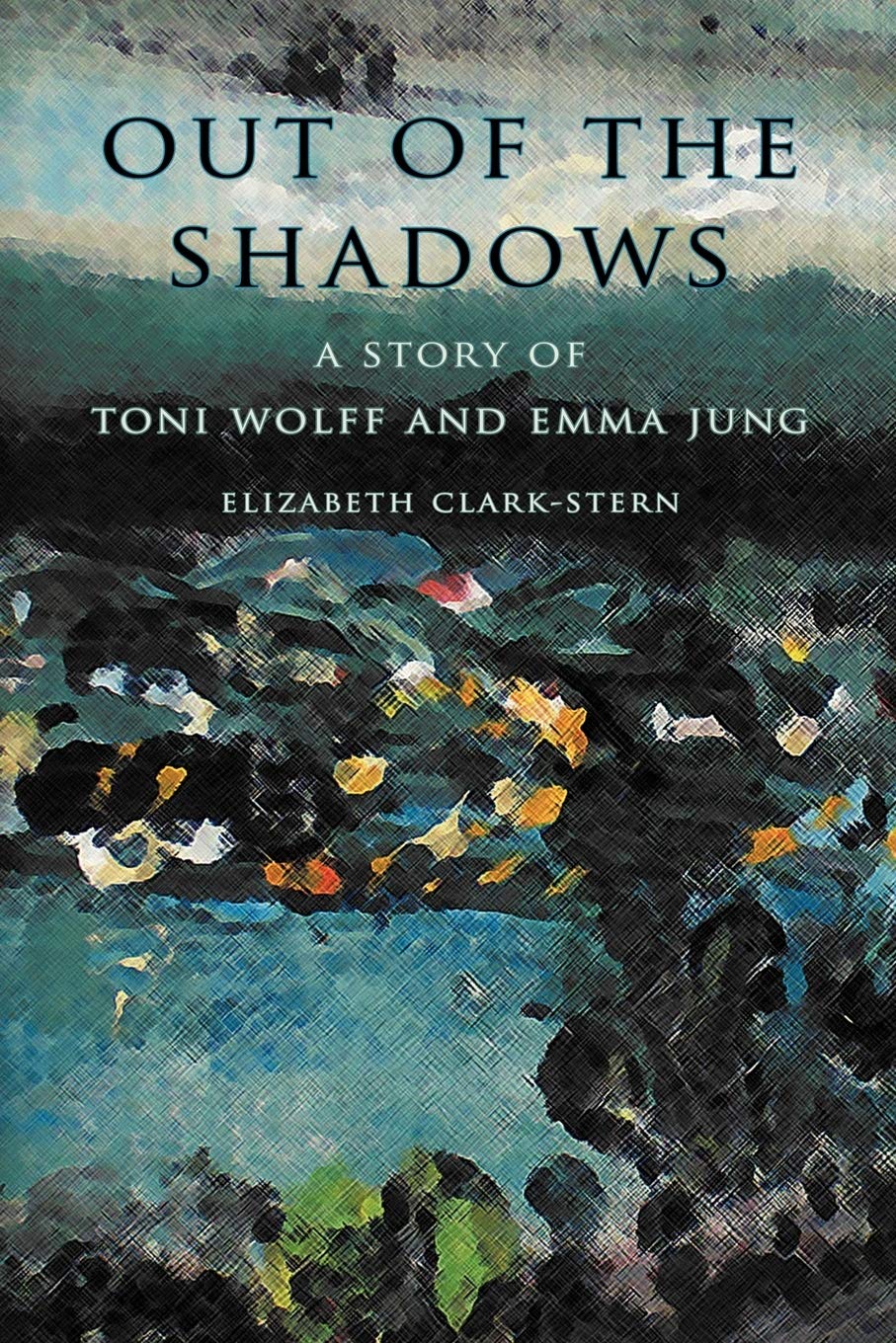 Amazon | Out of the Shadows: A Story of Toni Wolff and Emma Jung | Clark-Stern, Elizabeth ...