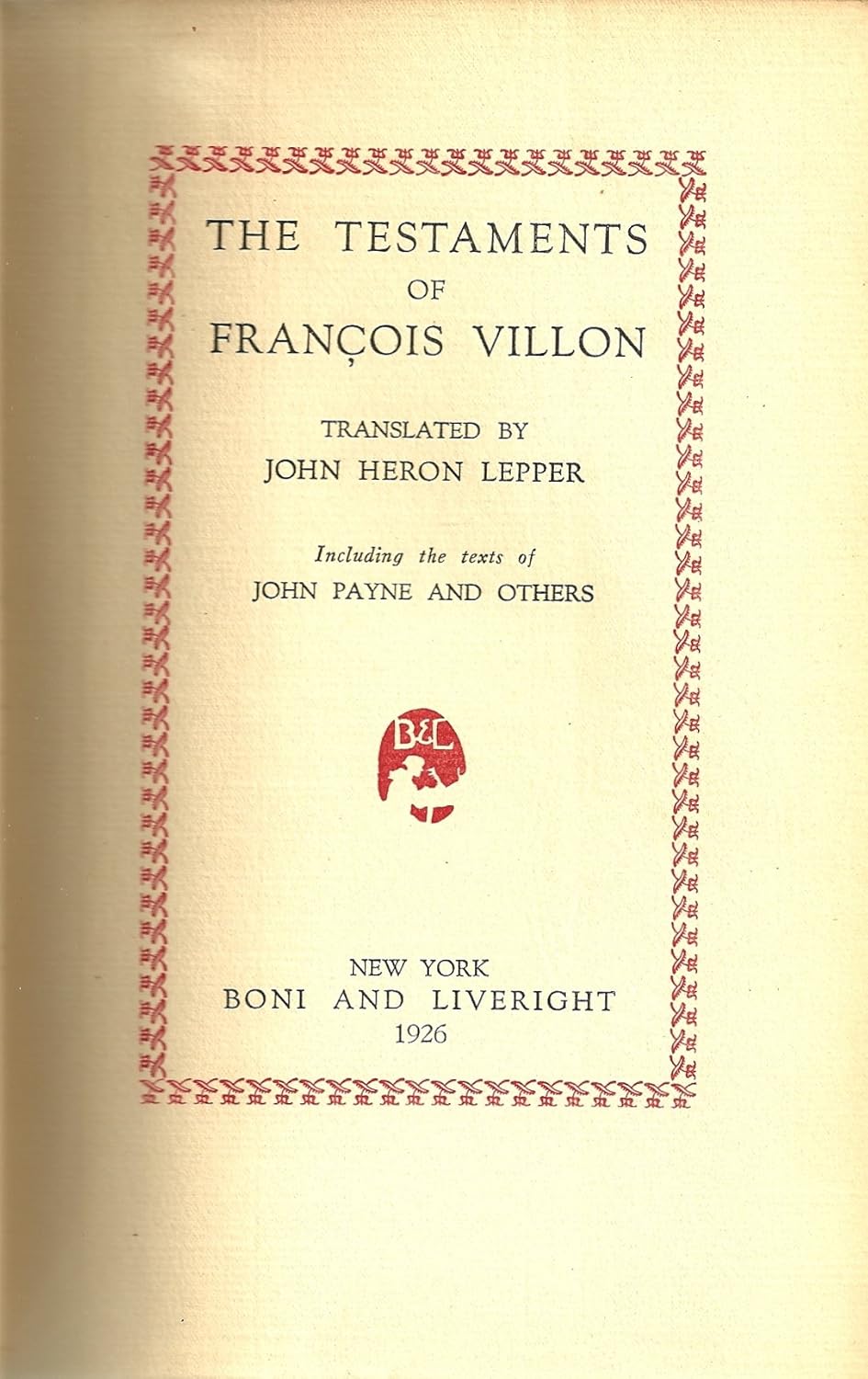 The Testaments of Francois Villon (Complete Poems of Francois Villon ...