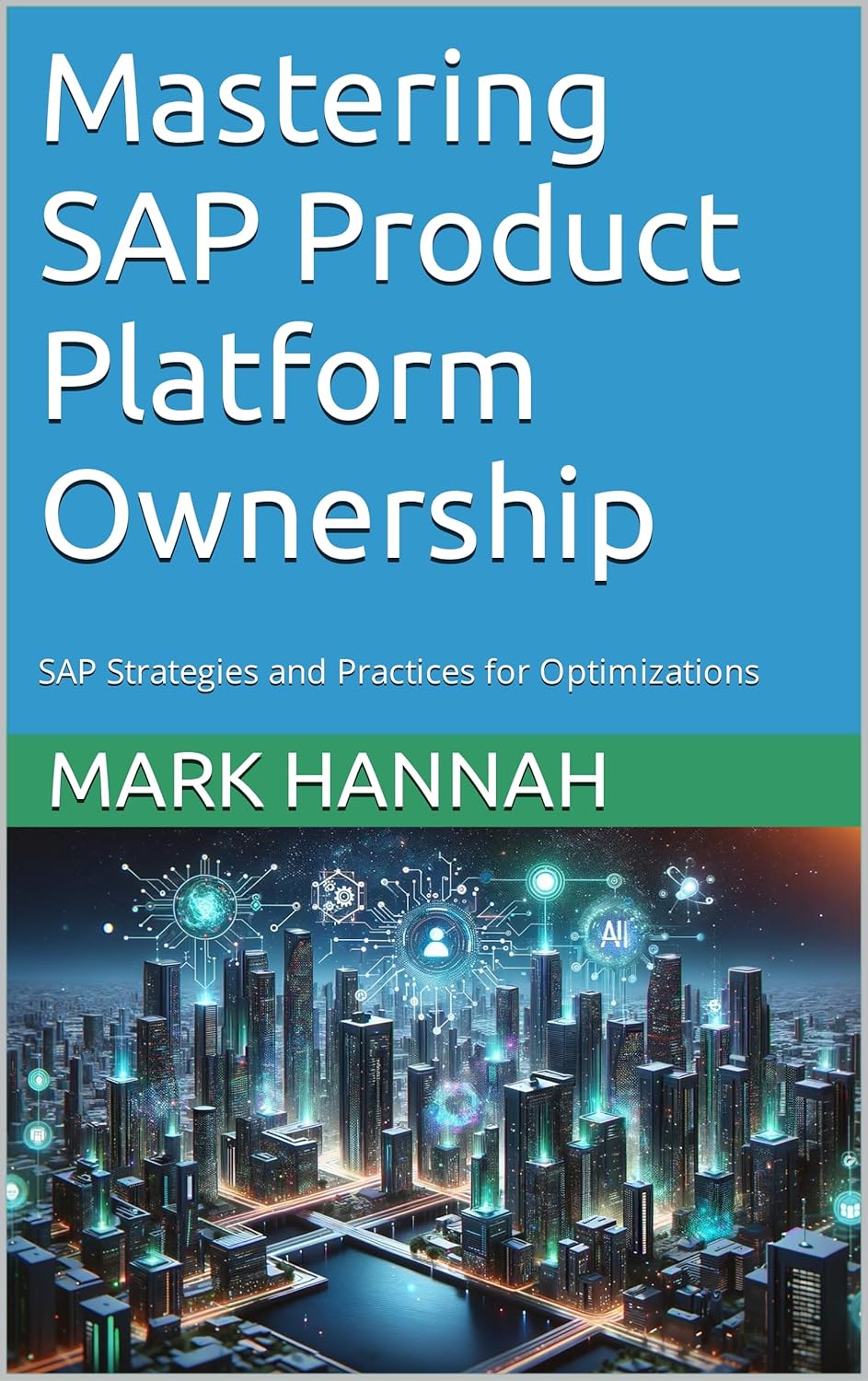 Mastering SAP Product Platform Ownership: SAP Strategies and Practices ... Mastering SAP Product Platform Ownership: SAP Strategies and Practices ...