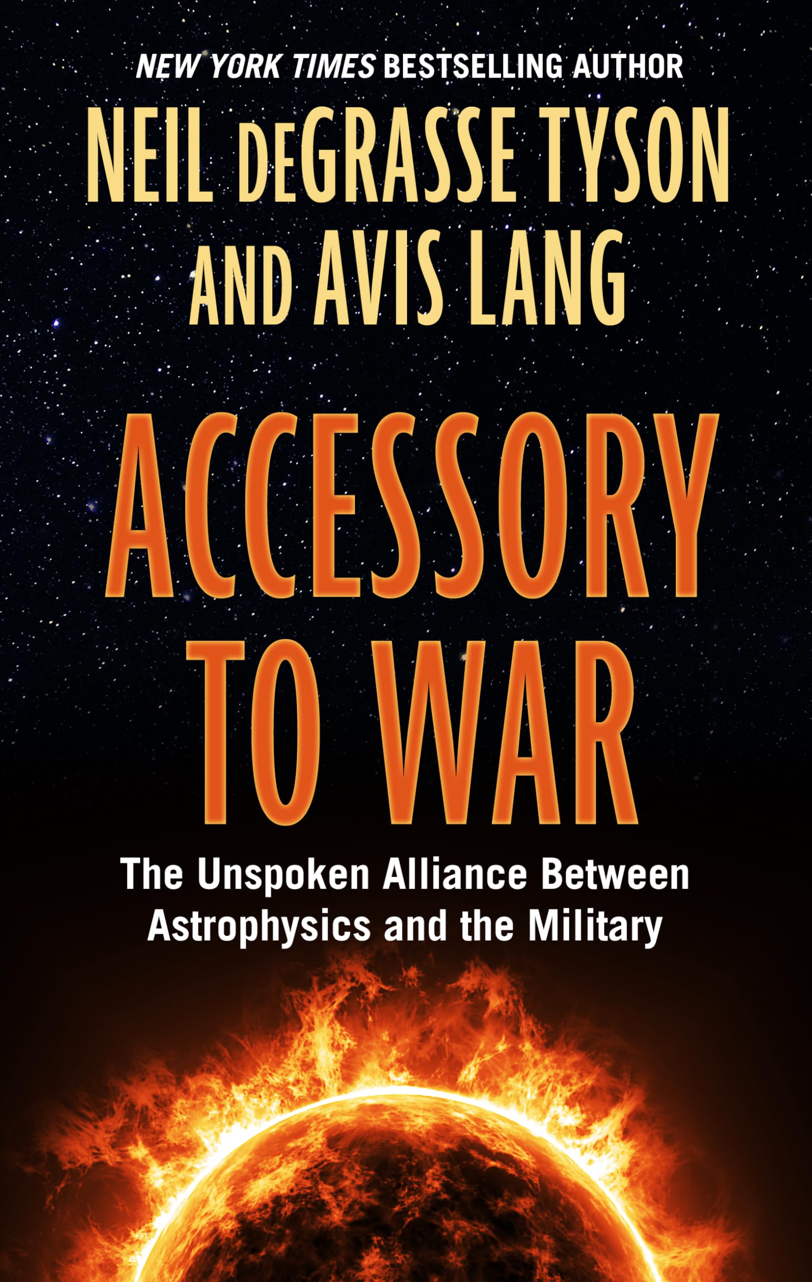 Accessory to War: The Unspoken Alliance Between Astophysics and the ...