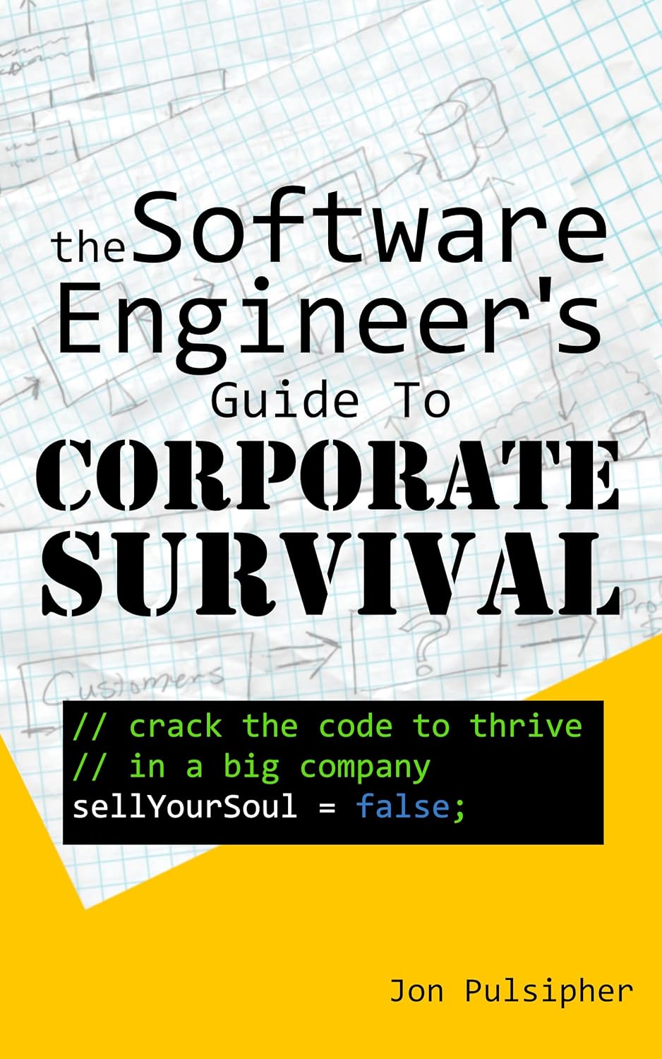 Amazon.com: The Software Engineer's Guide to Corporate Survival eBook ...