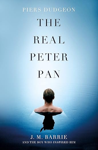 The Real Peter Pan: J. M. Barrie and the Boy Who Inspired Him: Dudgeon ...