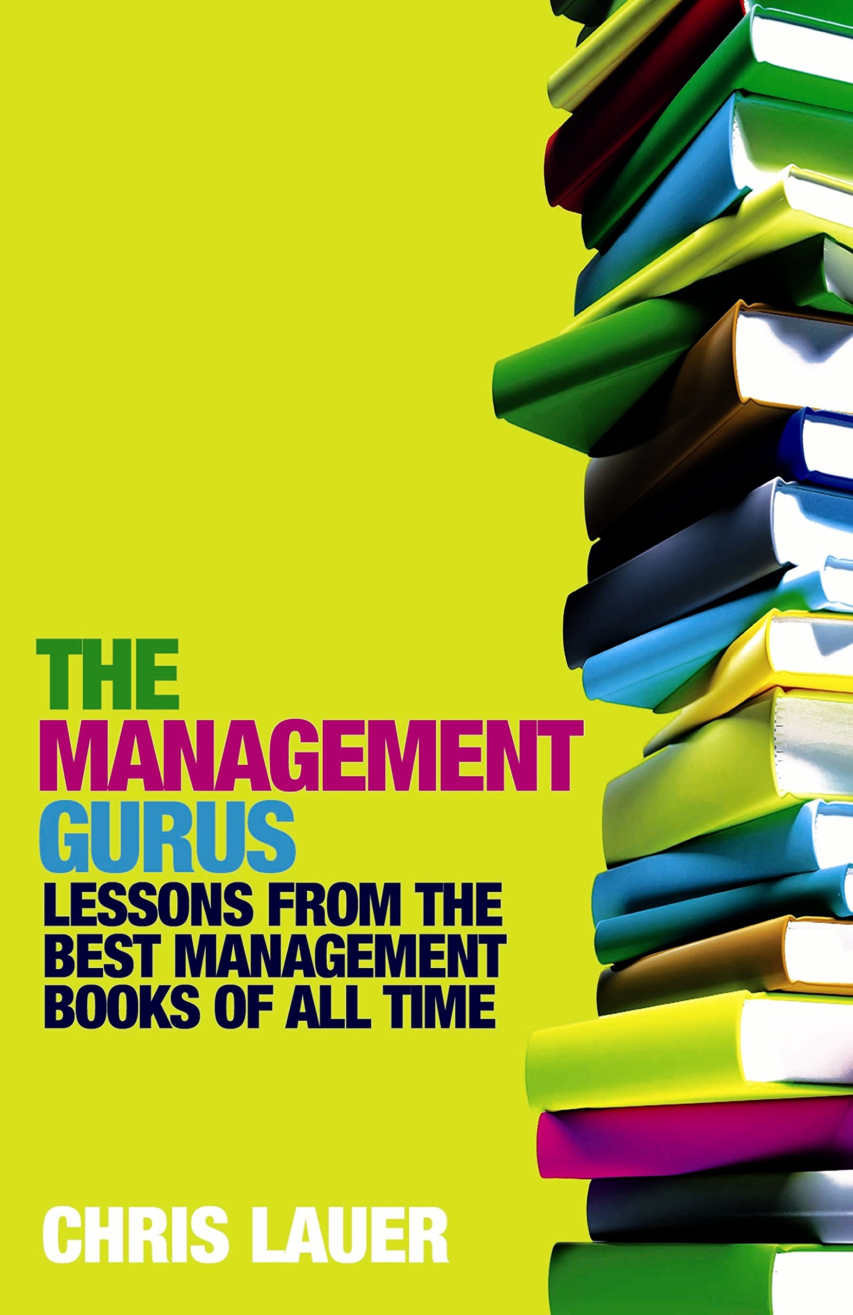 The Management Gurus: Lessons from the Best Management Books of All ...