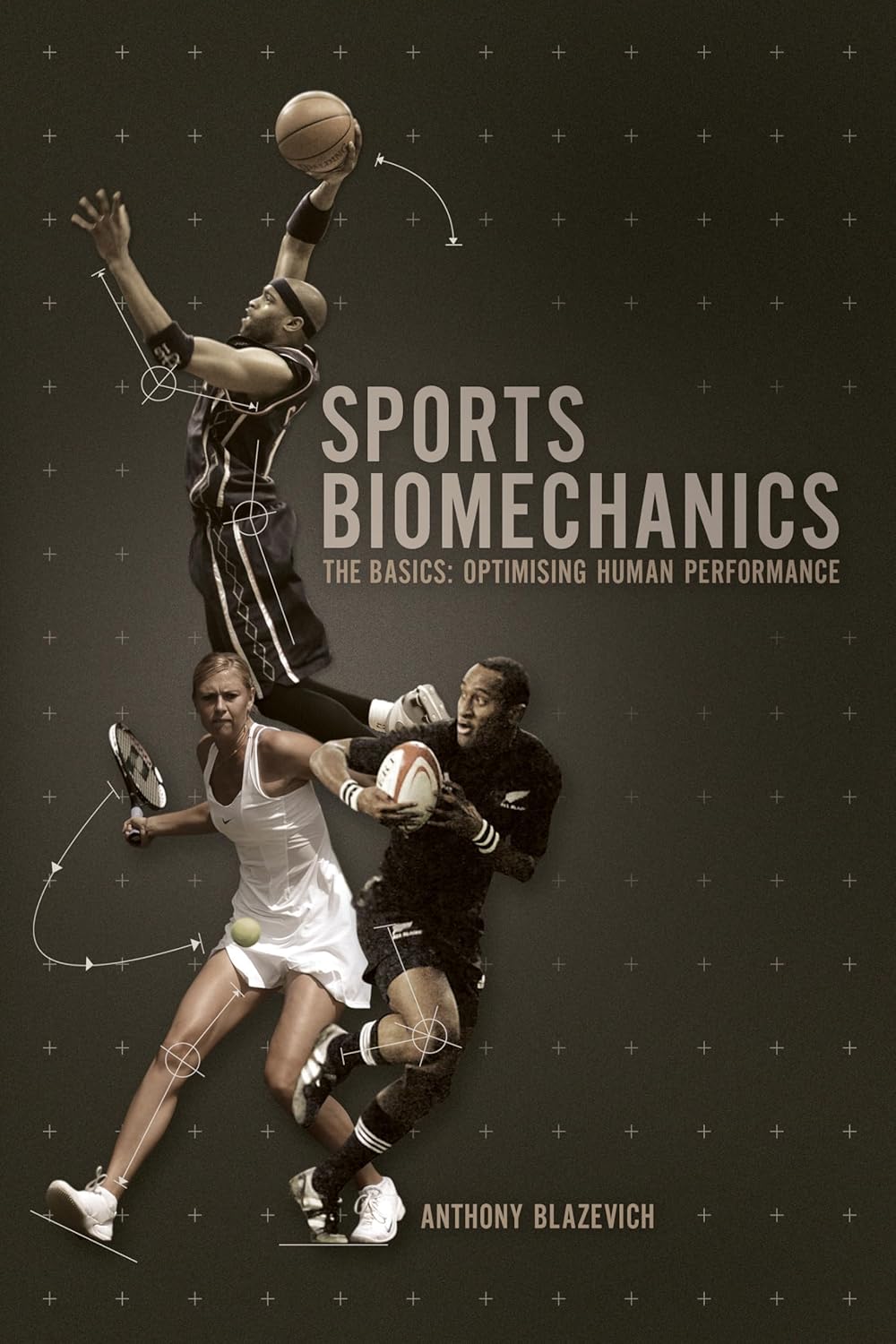 Sports Biomechanics: The Basics: Optimizing Human Performance ...