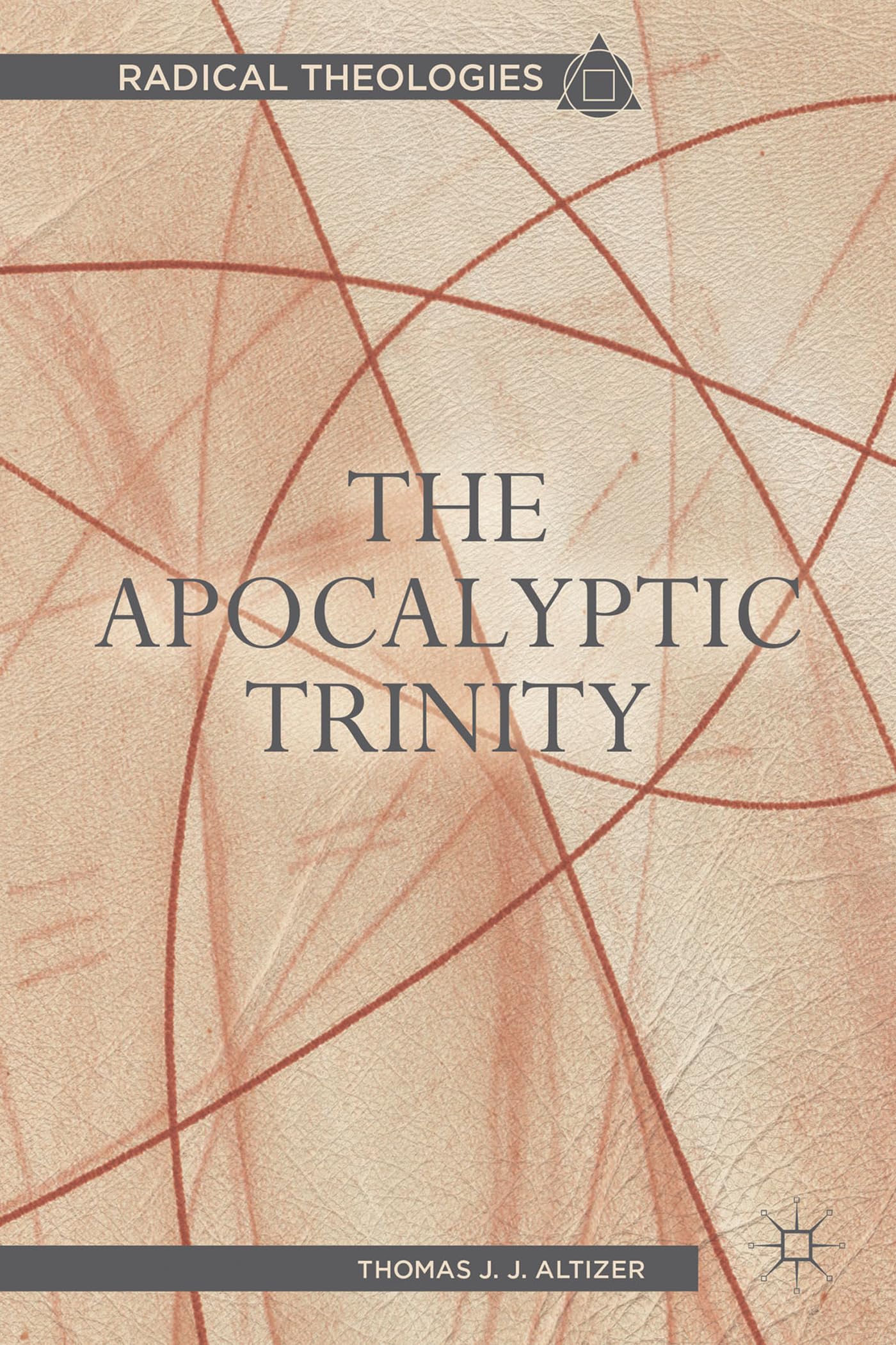Amazon.com: The Apocalyptic Trinity (Radical Theologies and ...