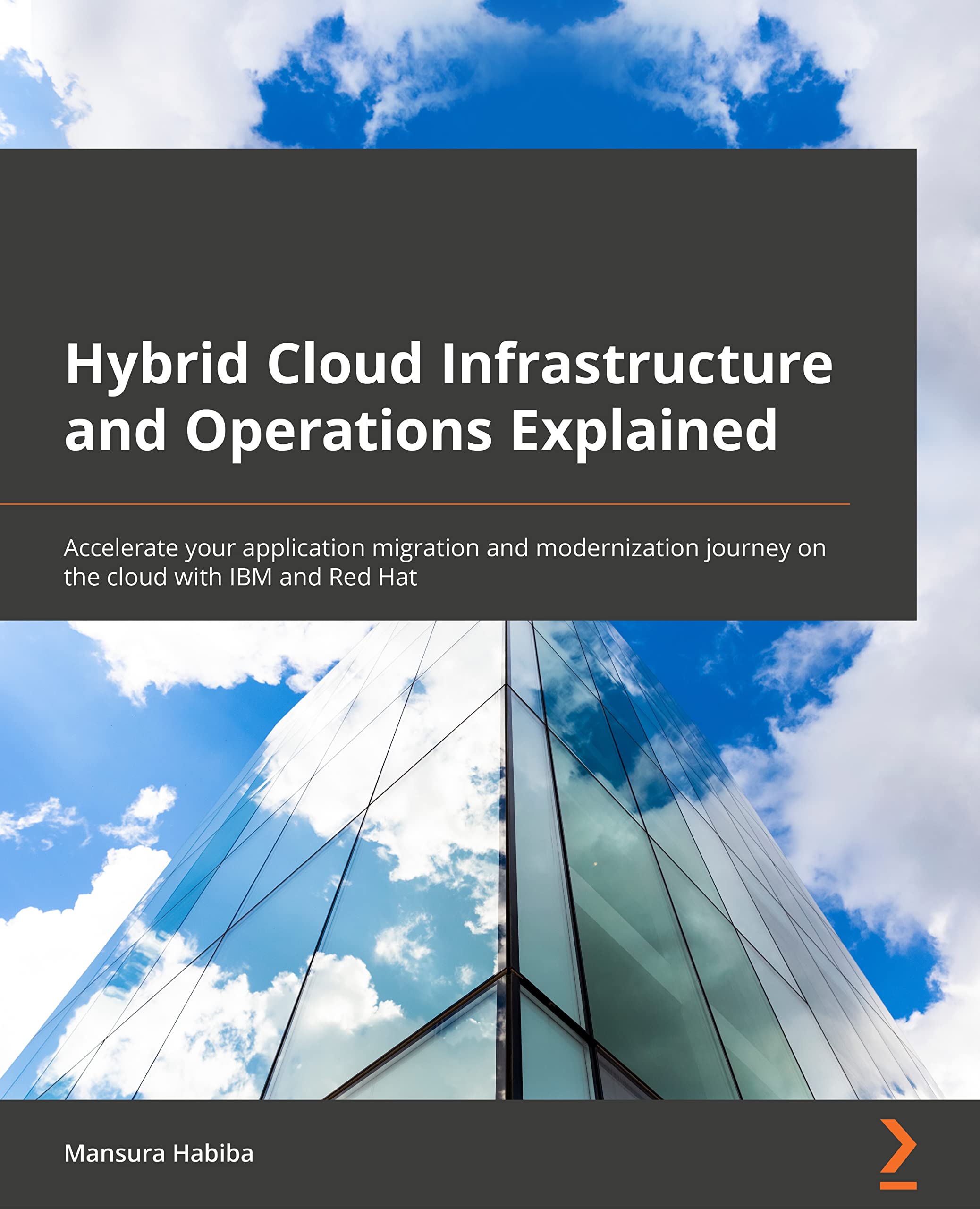 Hybrid Cloud Infrastructure and Operations Explained: Accelerate your ...