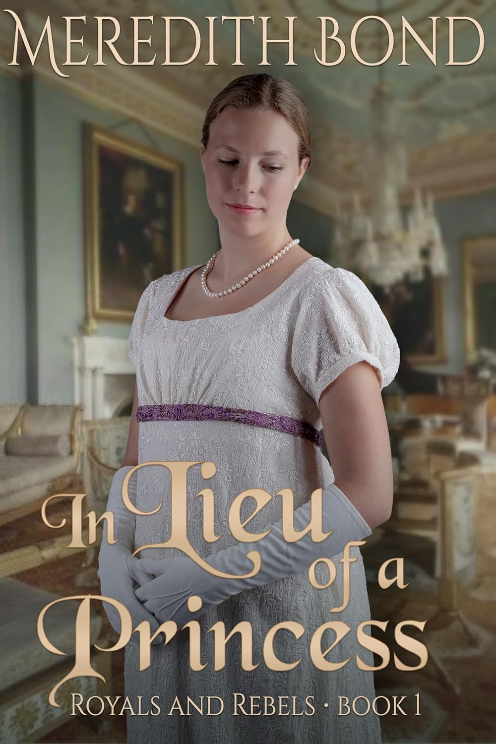 Amazon.com: In Lieu of a Princess (Royals & Rebels Book 1) eBook : Bond ...