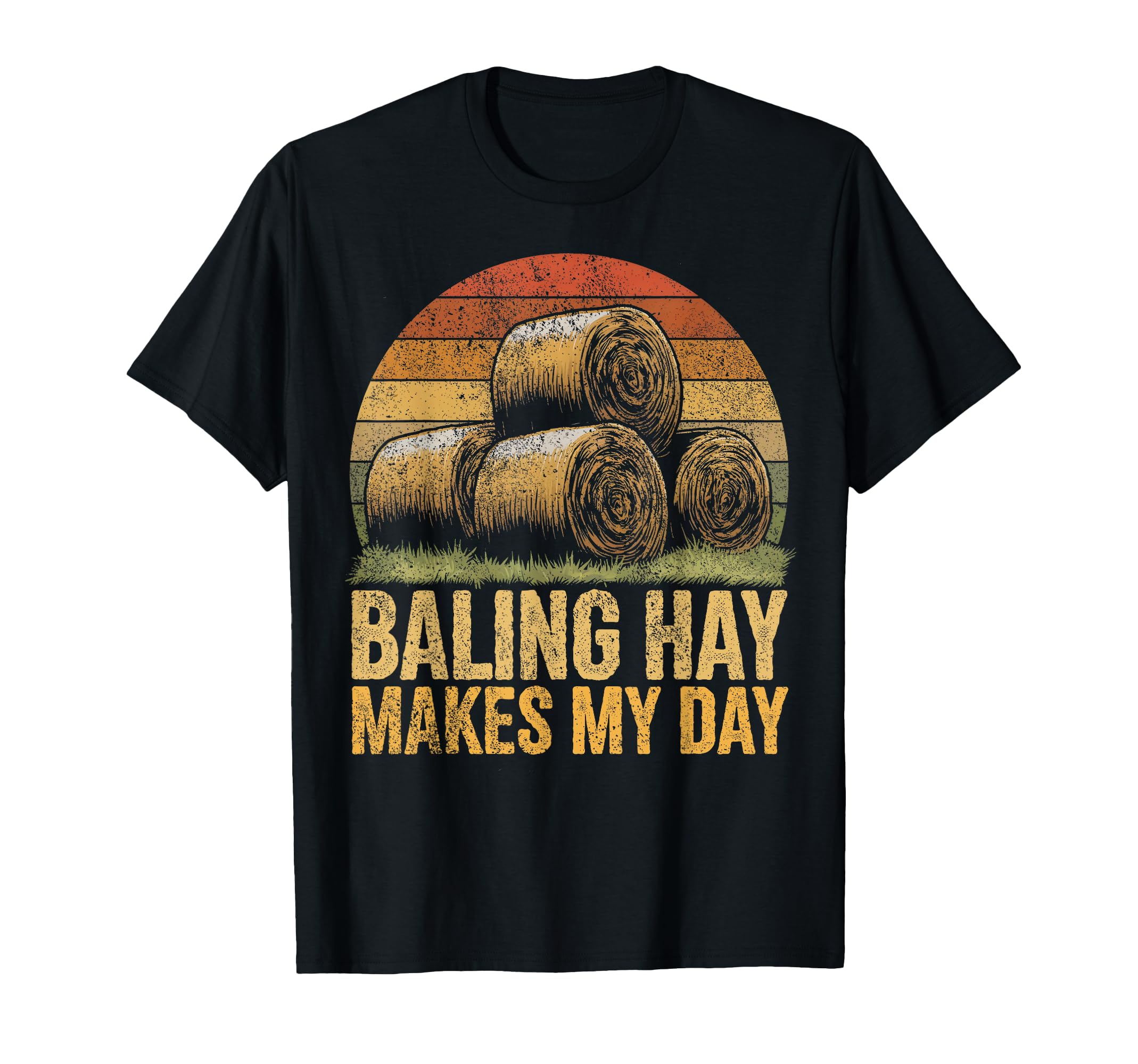 Amazon.com: Baling Hay Makes My Day Hay Season Hay Farming T-Shirt ...