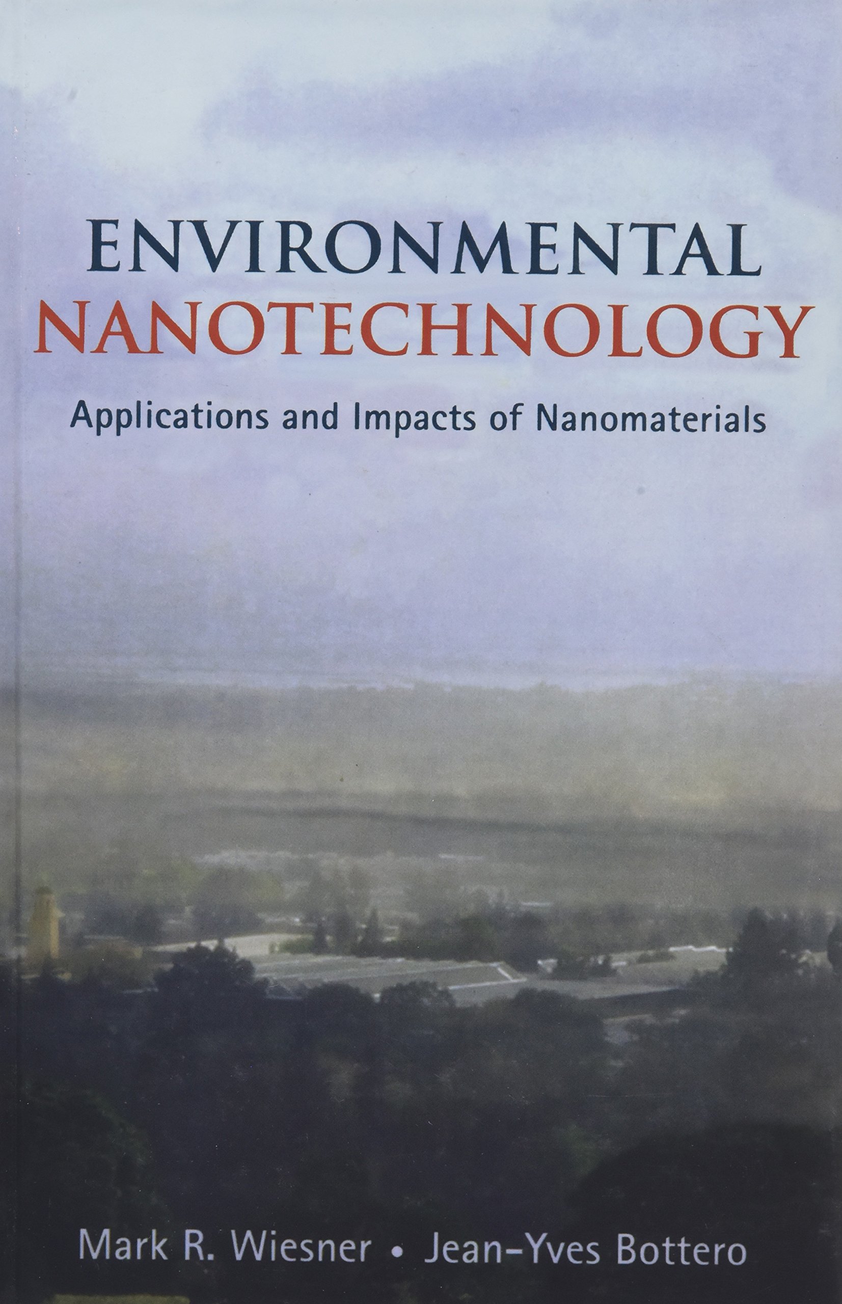 Environmental Nanotechnology: Applications and Impacts of Nanomaterials ...